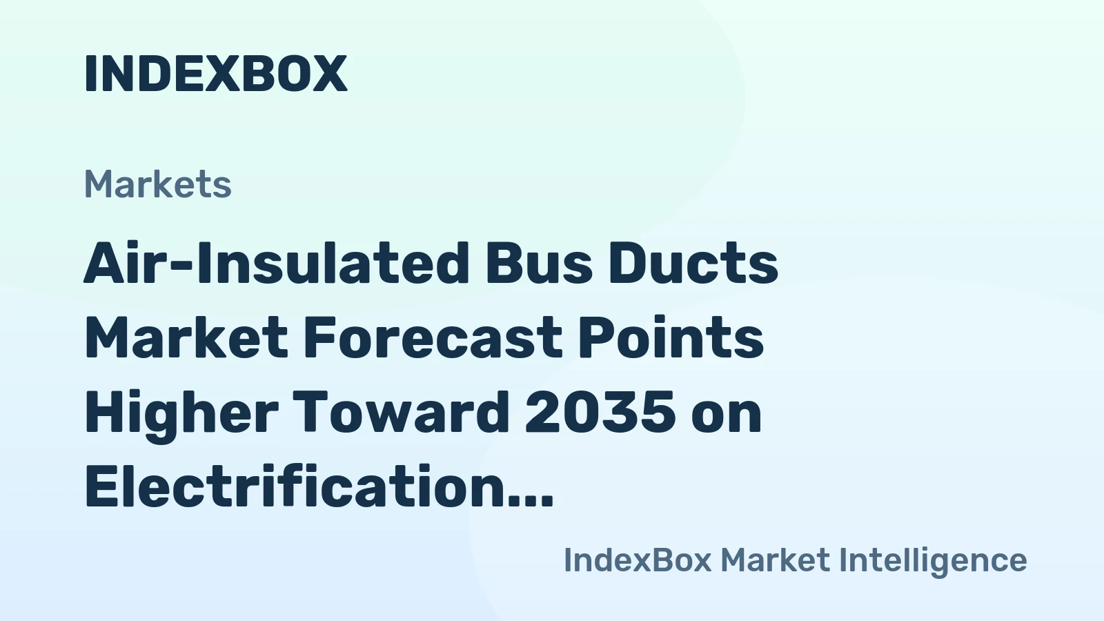 Air-Insulated Bus Ducts Market Forecast Points Higher Toward 2035 on Electrification Wave