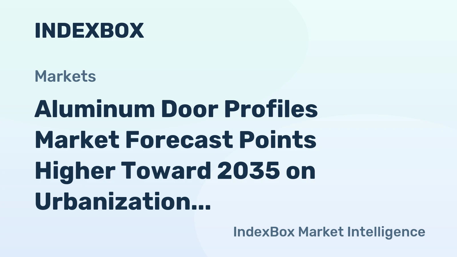 Aluminum Door Profiles Market Forecast Points Higher Toward 2035 on Urbanization and Energy Code Adoption
