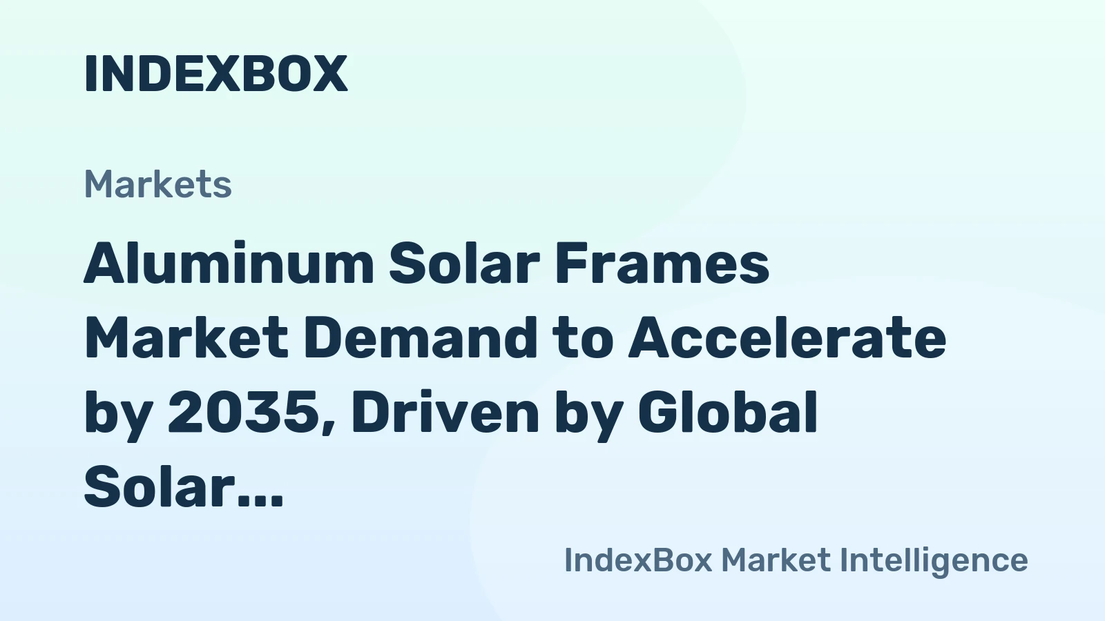Aluminum Solar Frames Market Demand to Accelerate by 2035, Driven by Global Solar Expansion