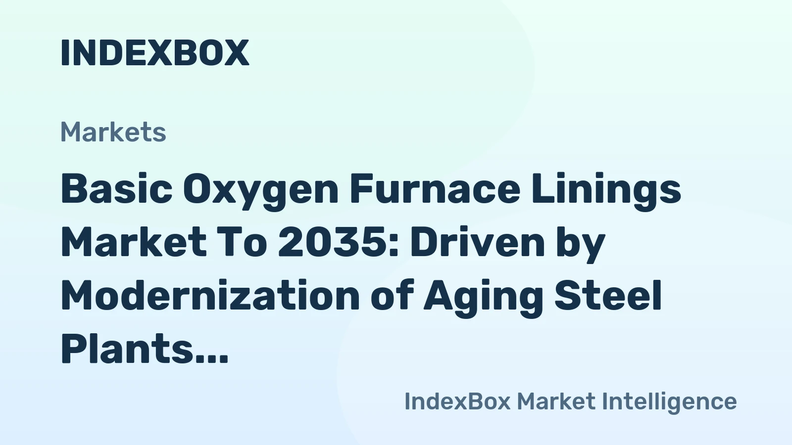 Basic Oxygen Furnace Linings Market to 2035: Driven by Modernization of Aging Steel Plants