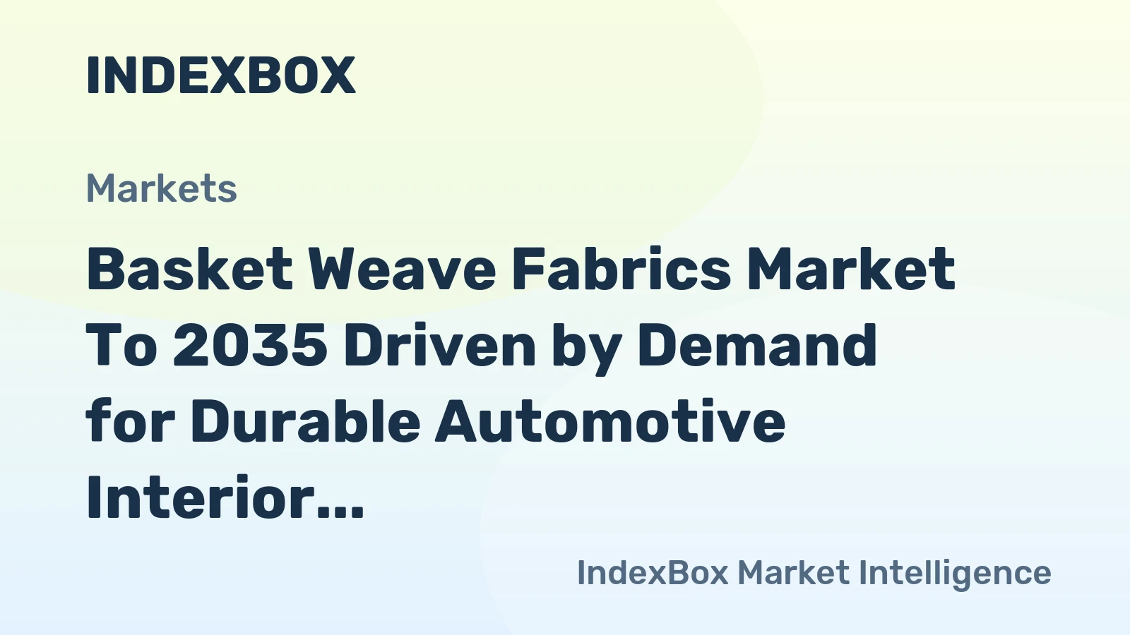 Basket Weave Fabrics Market to 2035 Driven by Demand for Durable Automotive Interior Materials