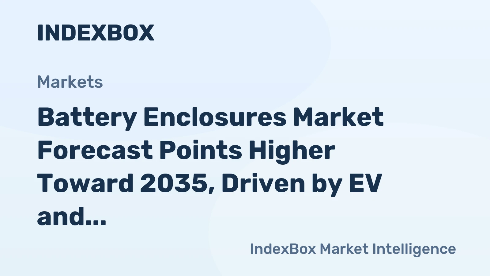 Battery Enclosures Market Forecast Points Higher Toward 2035, Driven by EV and Grid Storage Expansion