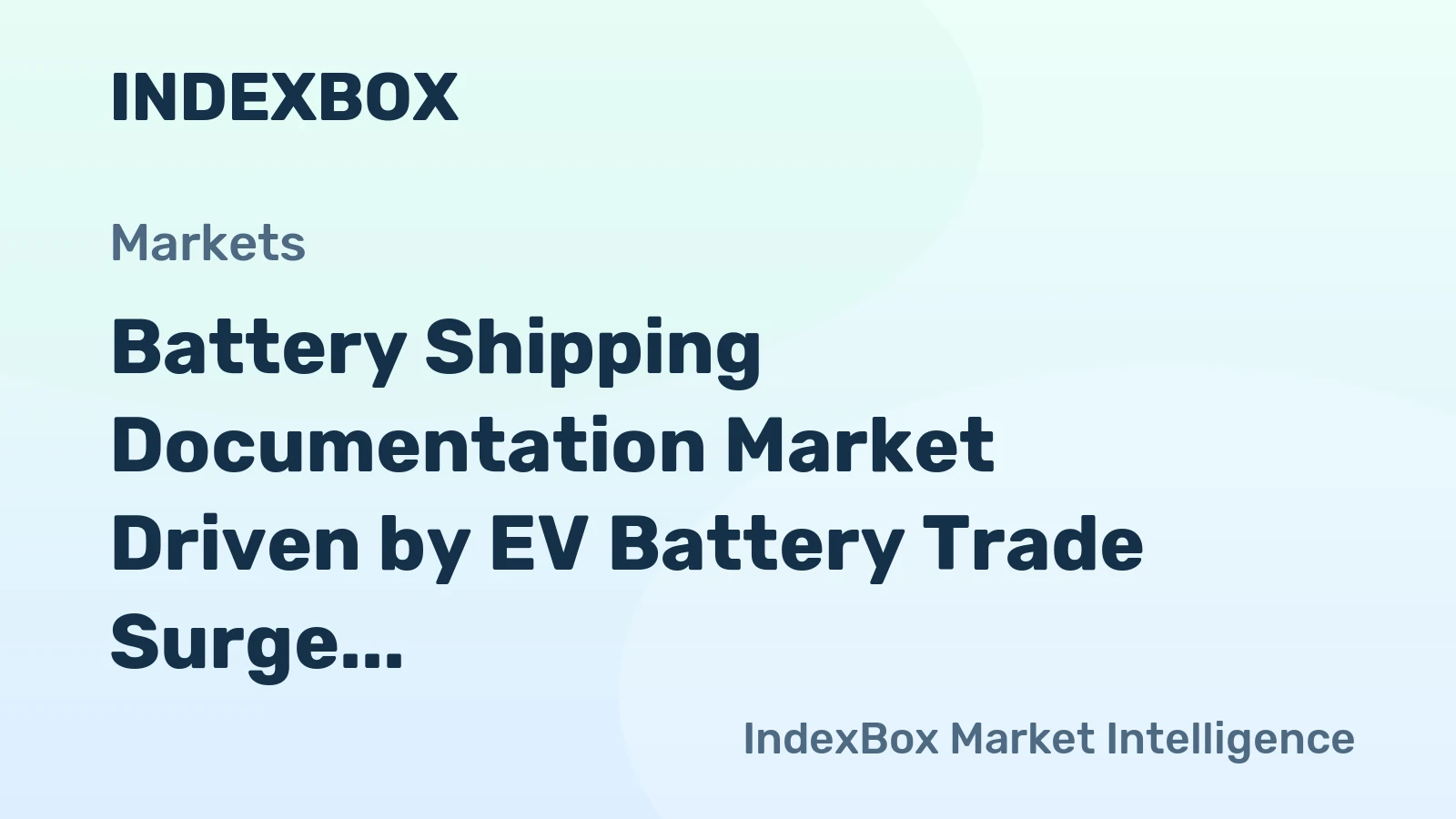 Battery Shipping Documentation Market Driven by EV Battery Trade Surge to 2035