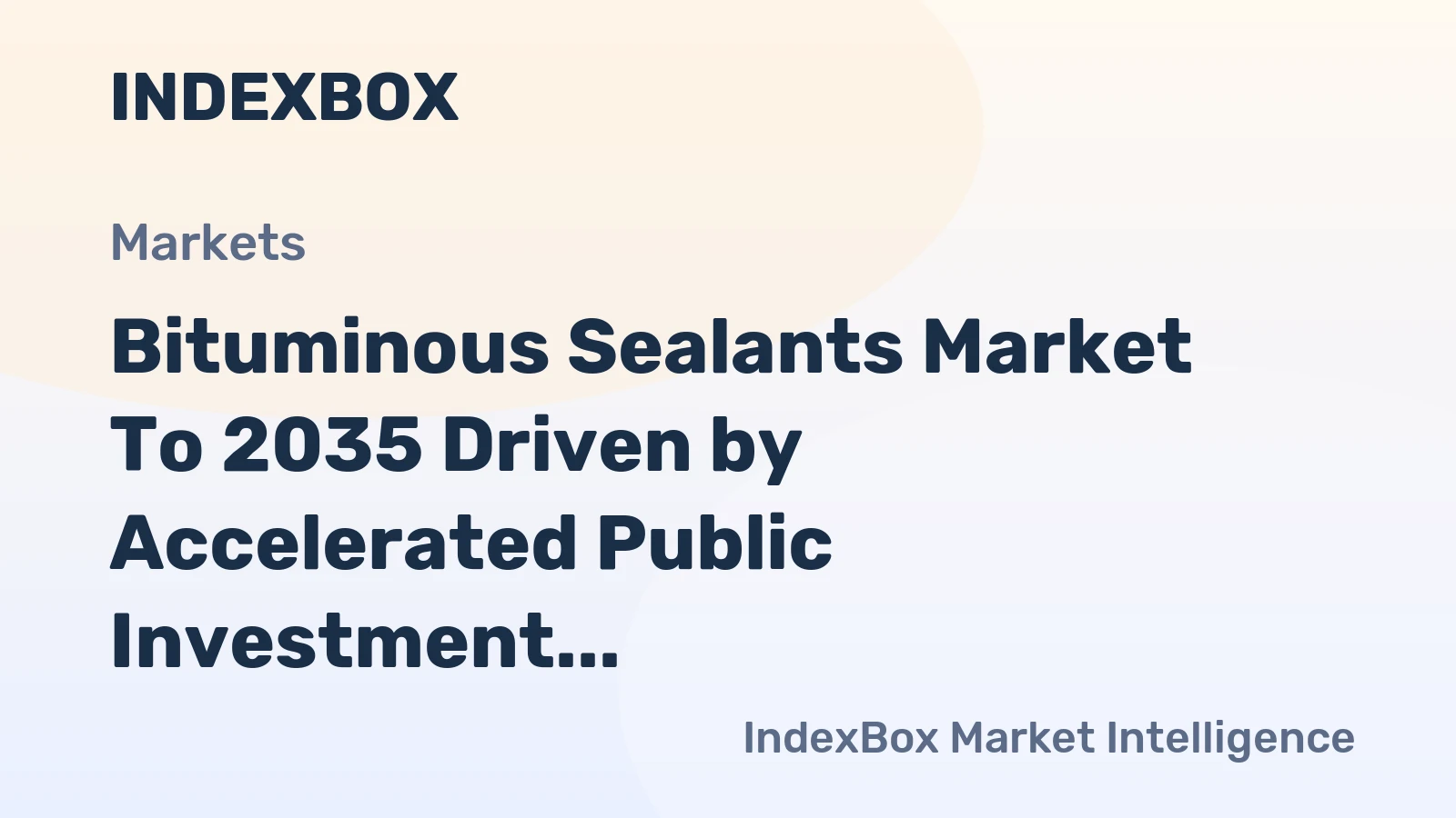 Bituminous Sealants Market to 2035 Driven by Accelerated Public Investment in Bridge and Road Renewal