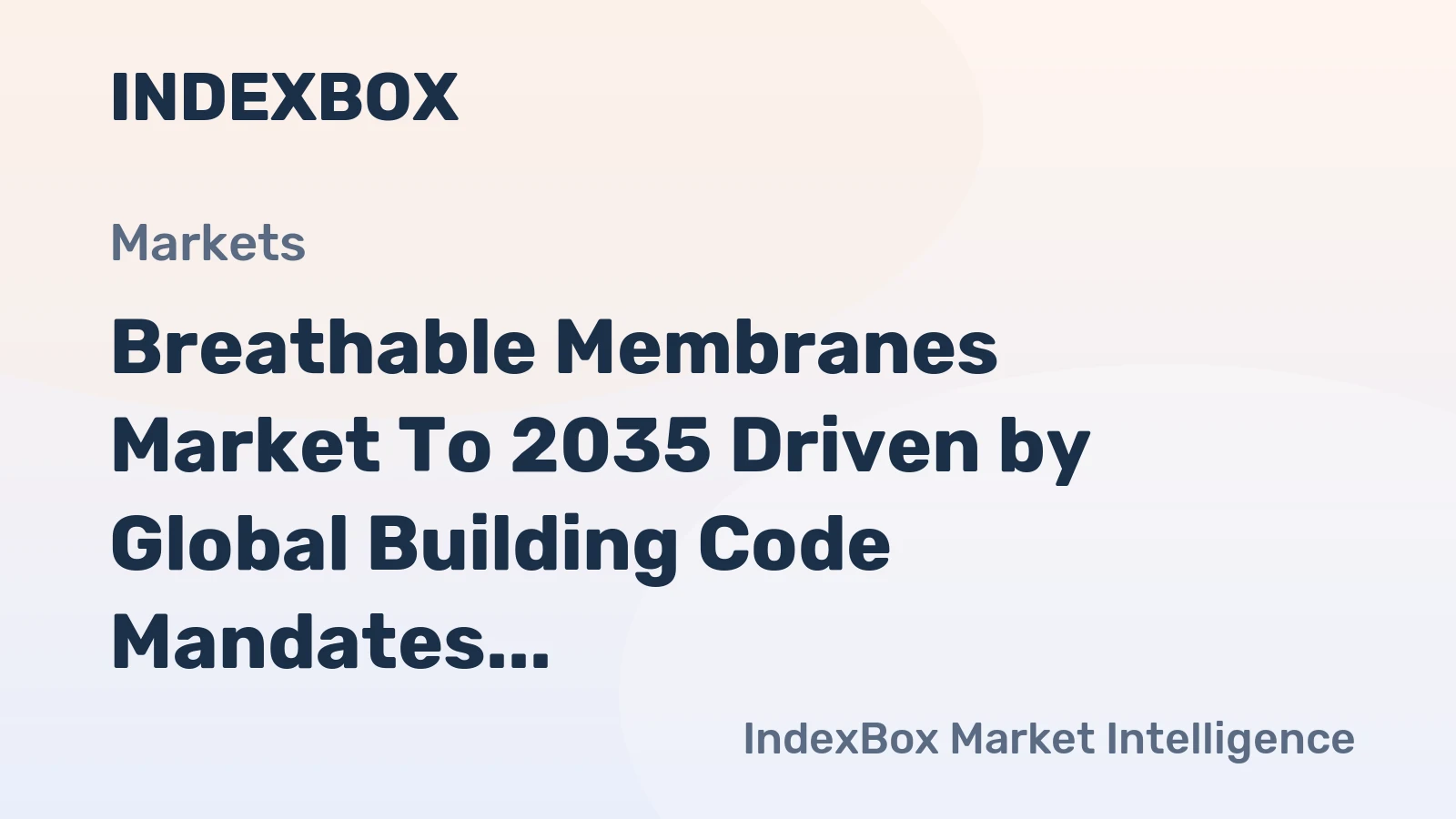 Breathable Membranes Market to 2035 Driven by Global Building Code Mandates for High-Performance Envelopes