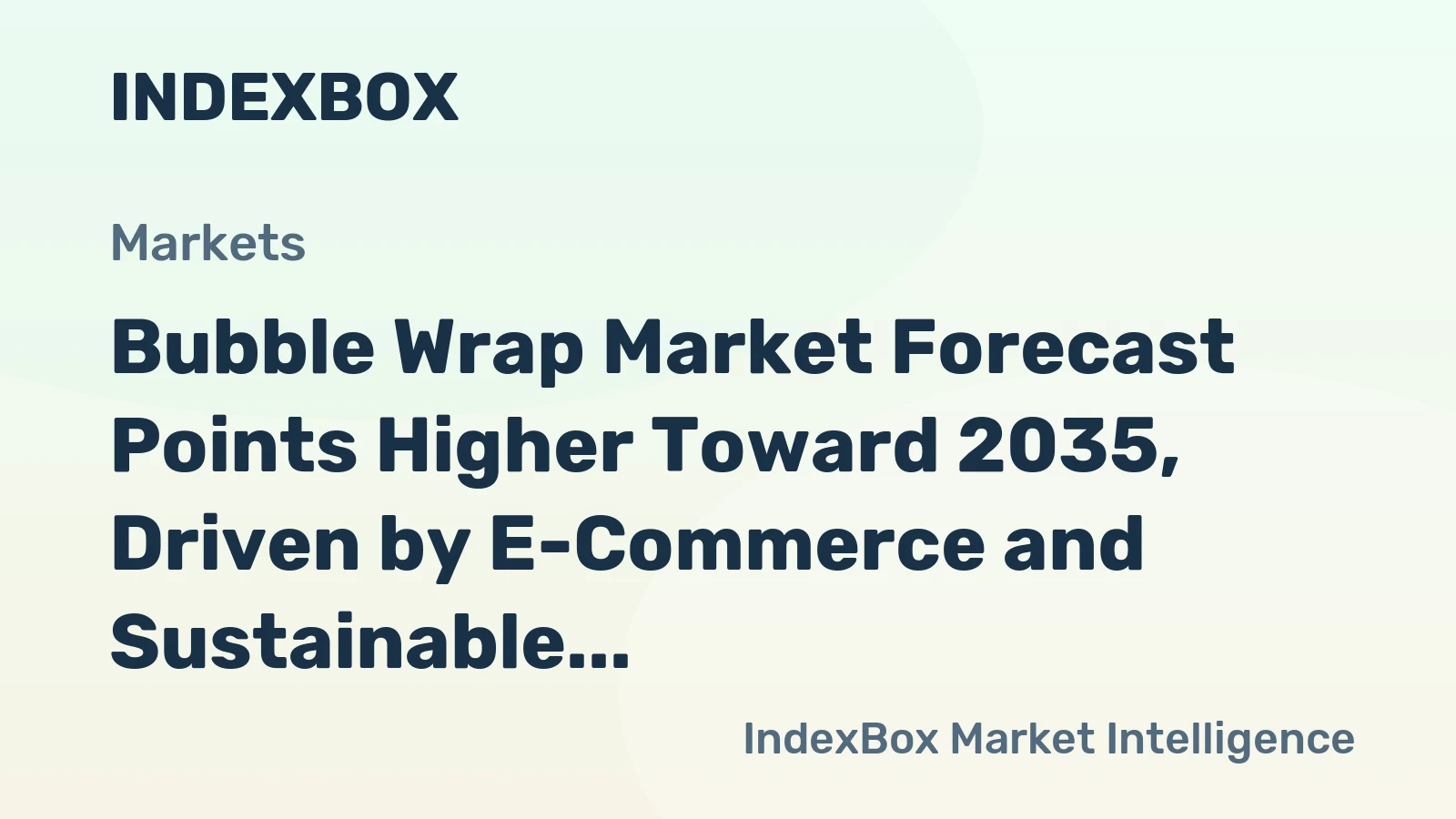 Bubble Wrap Market Forecast Points Higher Toward 2035, Driven by E-Commerce and Sustainable Innovation