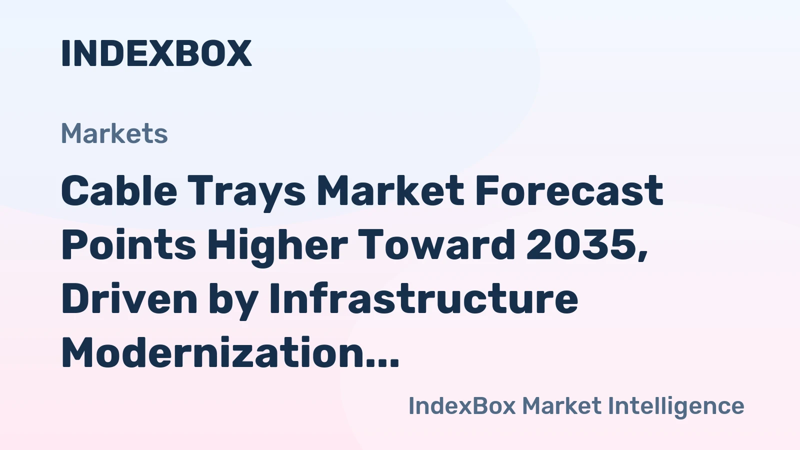 Cable Trays Market Forecast Points Higher Toward 2035, Driven by Infrastructure Modernization