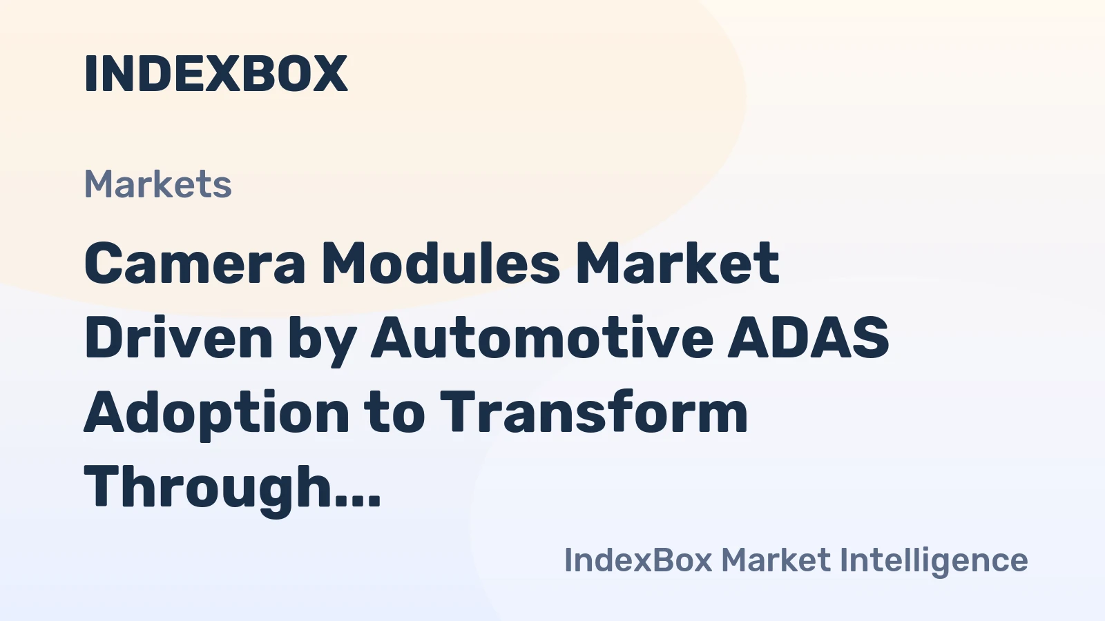 Camera Modules Market Driven by Automotive ADAS Adoption to Transform Through 2035