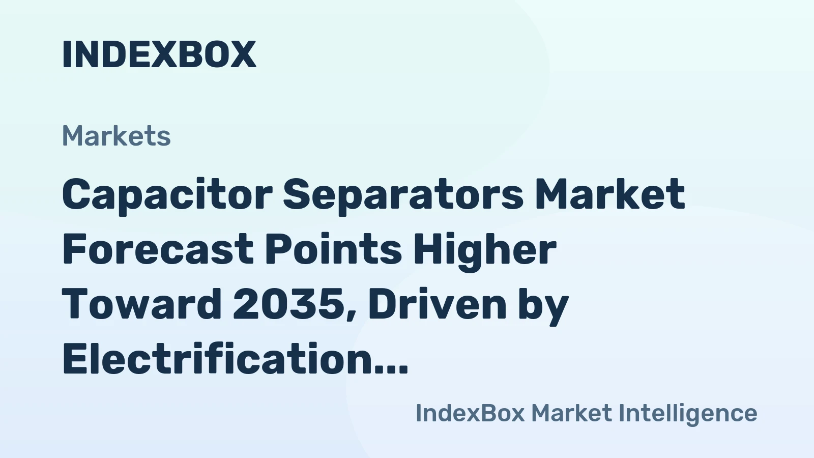 Capacitor Separators Market Forecast Points Higher Toward 2035, Driven by Electrification