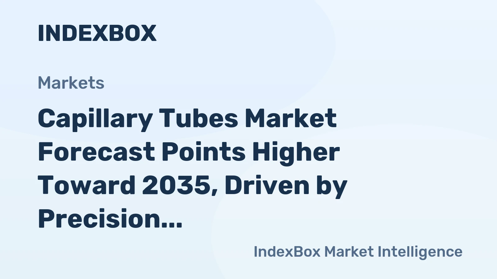 Capillary Tubes Market Forecast Points Higher Toward 2035, Driven by Precision Diagnostics