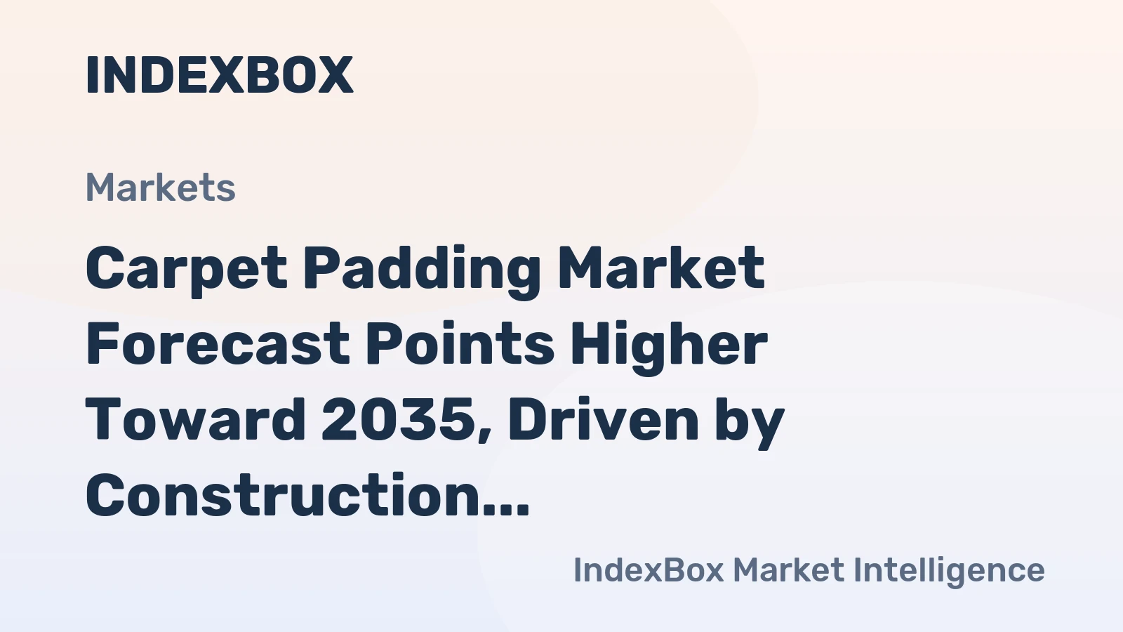Carpet Padding Market Forecast Points Higher Toward 2035, Driven by Construction and Renovation