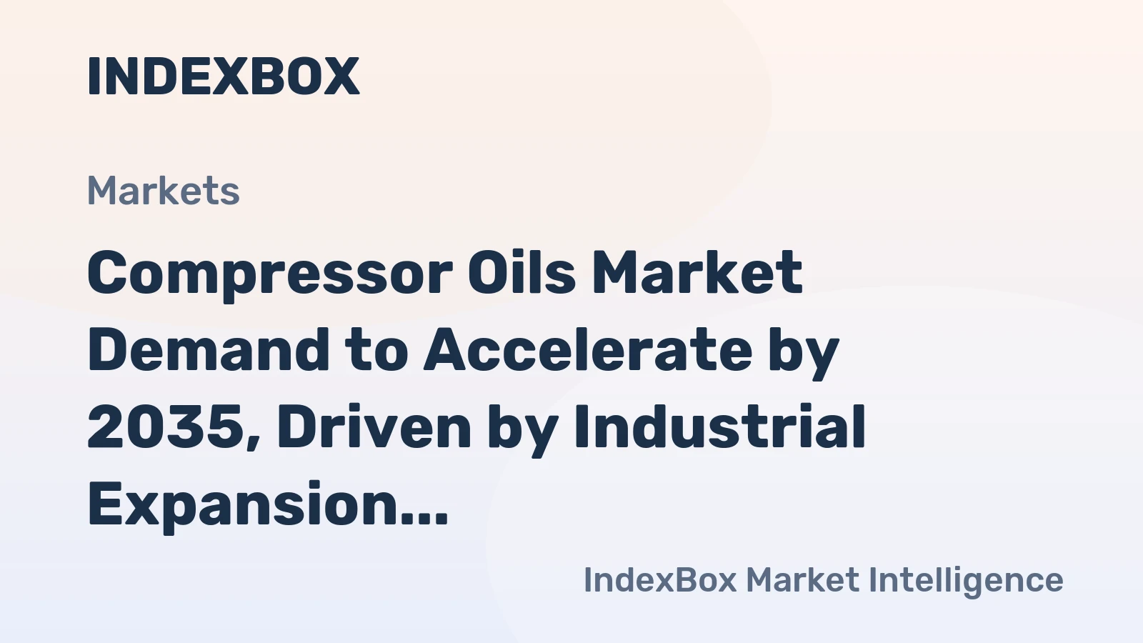 Compressor Oils Market Demand to Accelerate by 2035, Driven by Industrial Expansion and Energy Transition