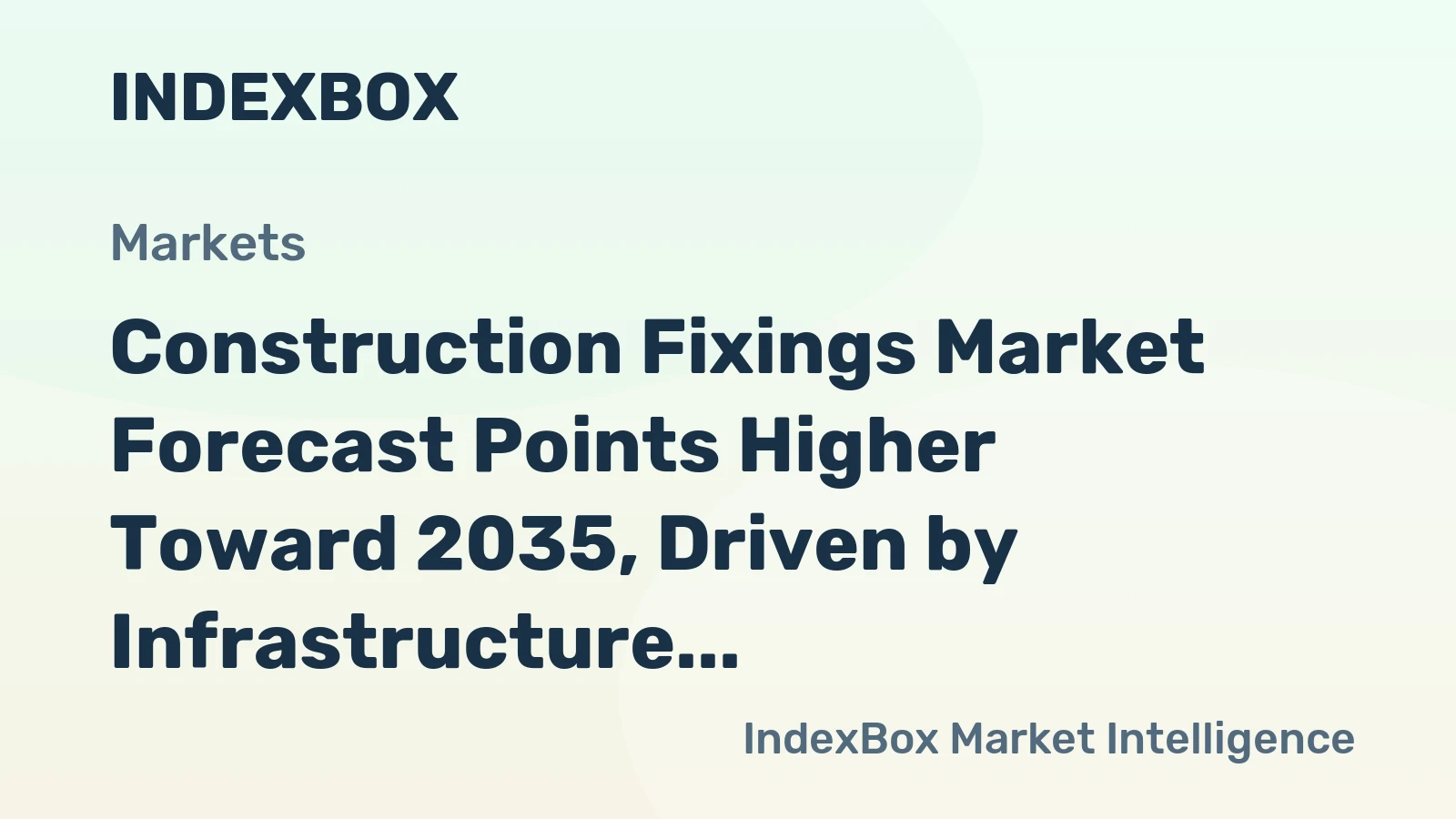 Construction Fixings Market Forecast Points Higher Toward 2035, Driven by Infrastructure Modernization