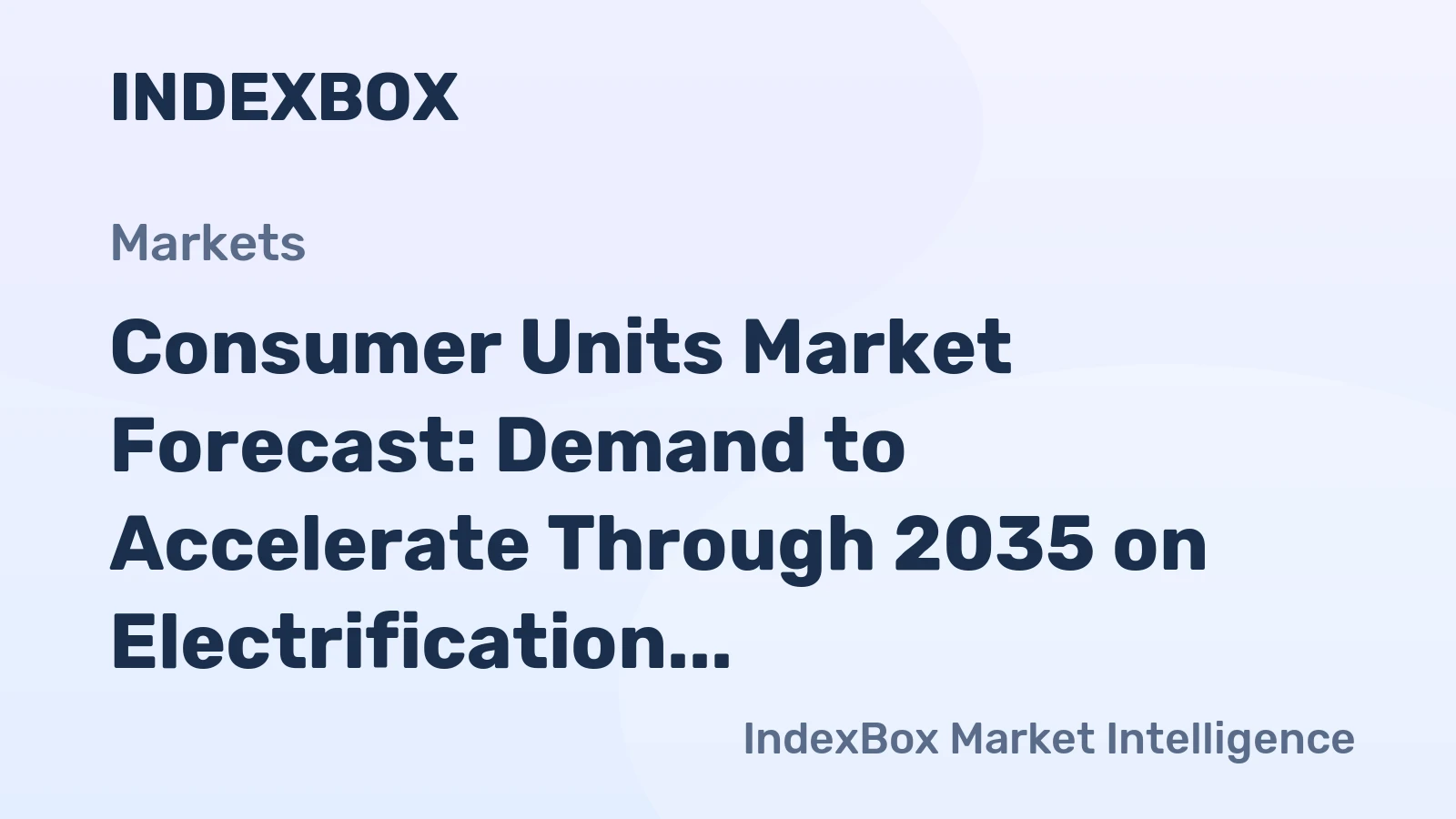 Consumer Units Market Forecast: Demand to Accelerate Through 2035 on Electrification Wave