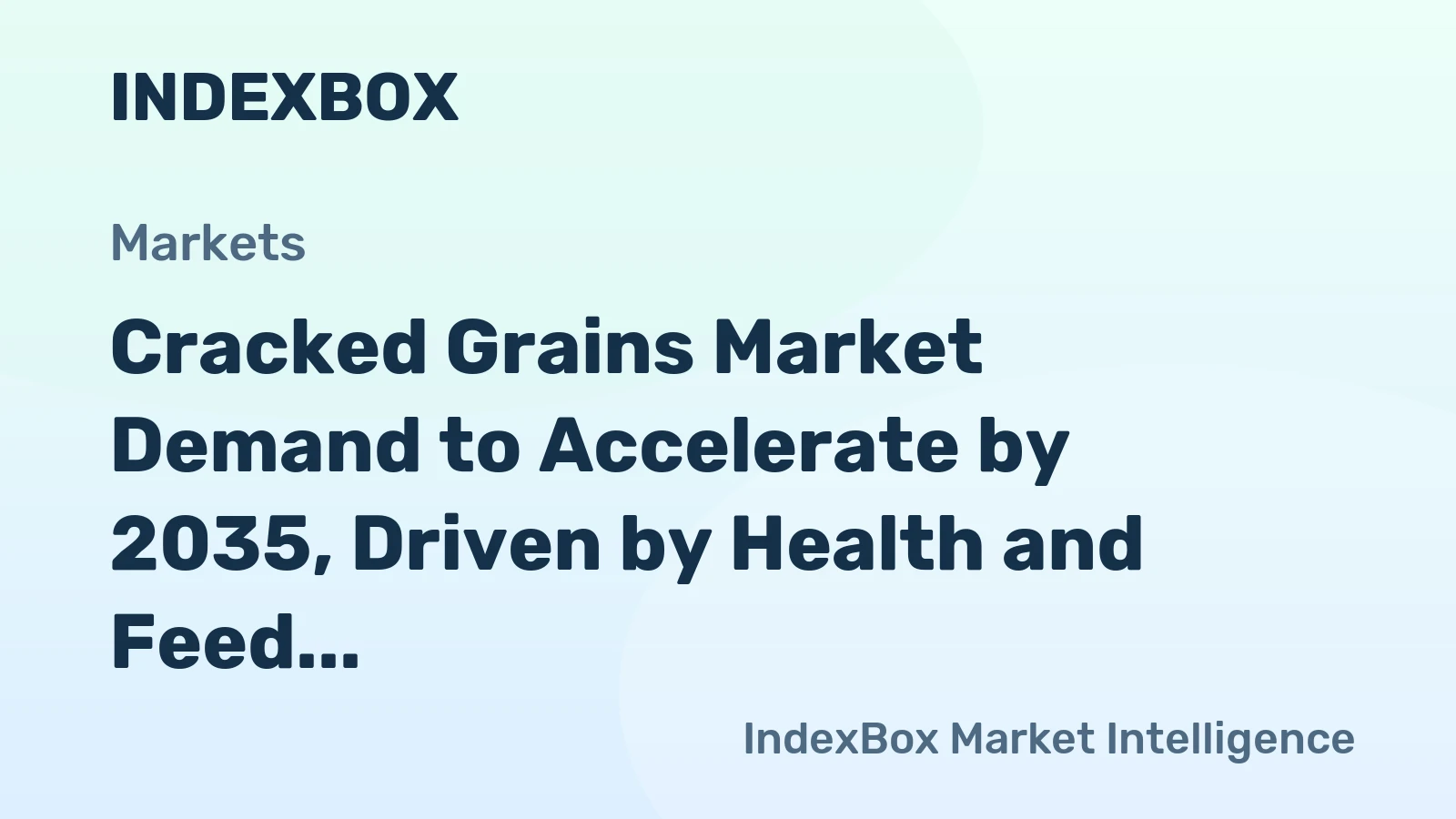 Cracked Grains Market Demand to Accelerate by 2035, Driven by Health and Feed Sectors