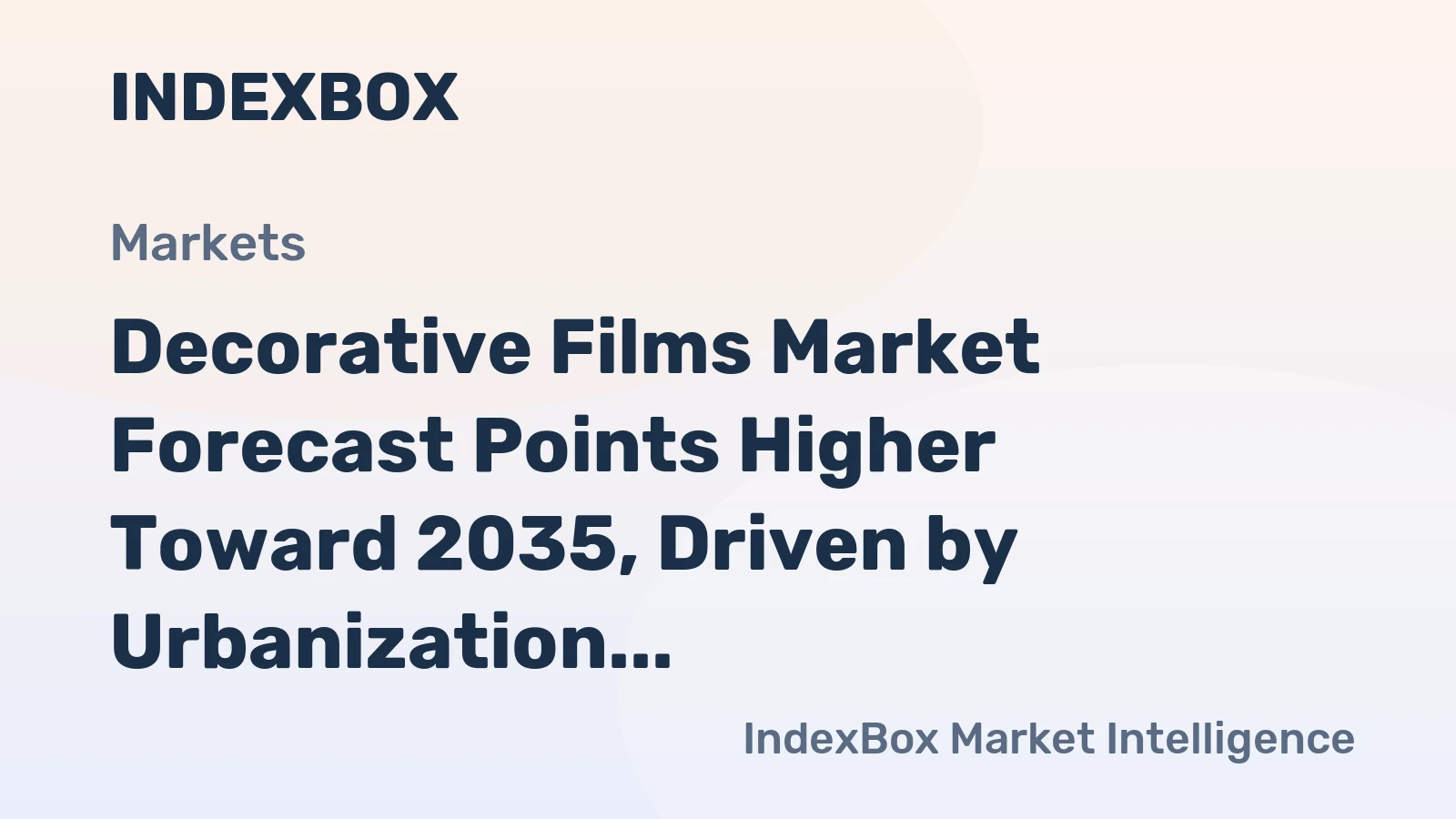 Decorative Films Market Forecast Points Higher Toward 2035, Driven by Urbanization and Design Trends