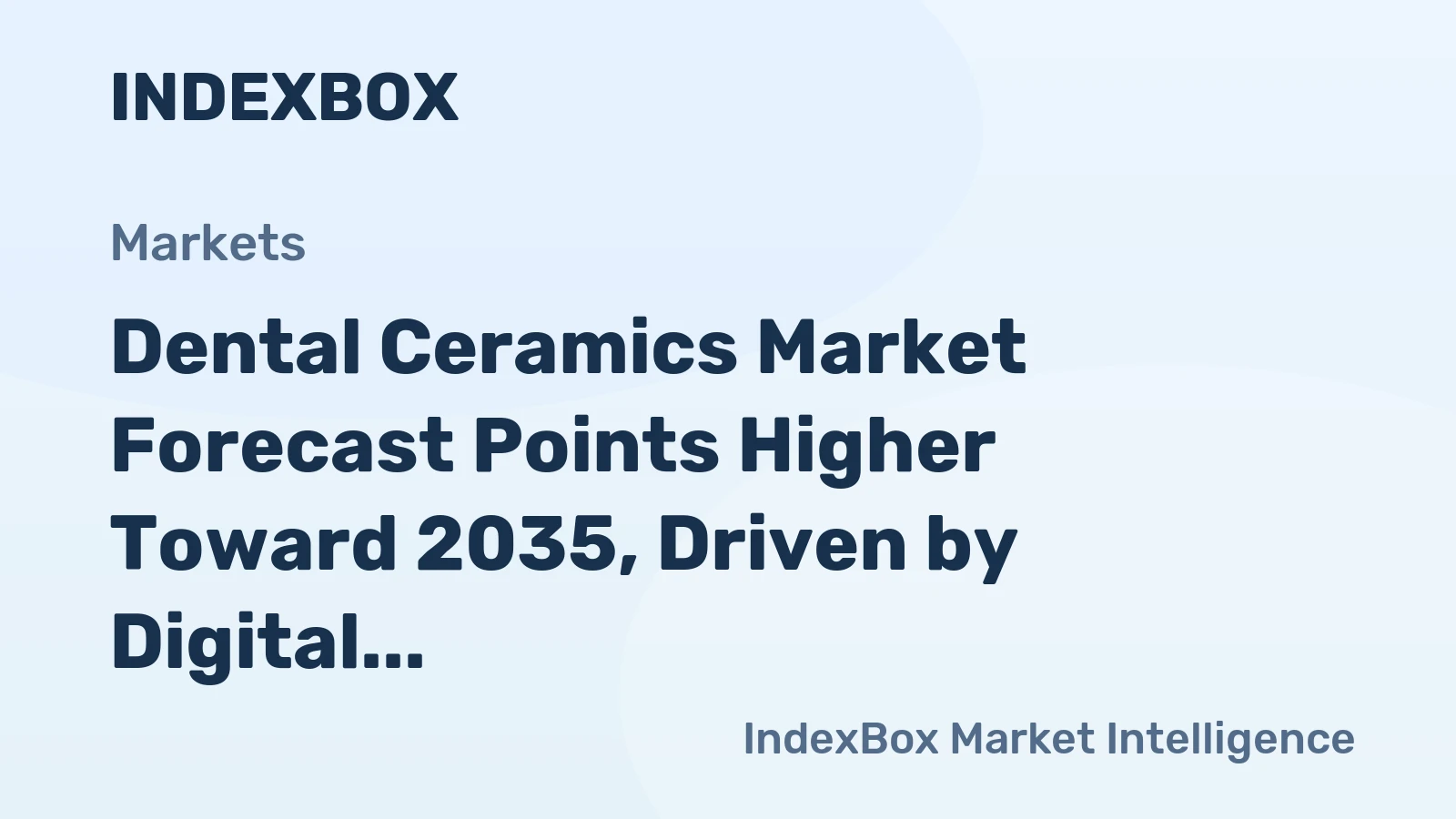 Dental Ceramics Market Forecast Points Higher Toward 2035, Driven by Digital Dentistry Adoption