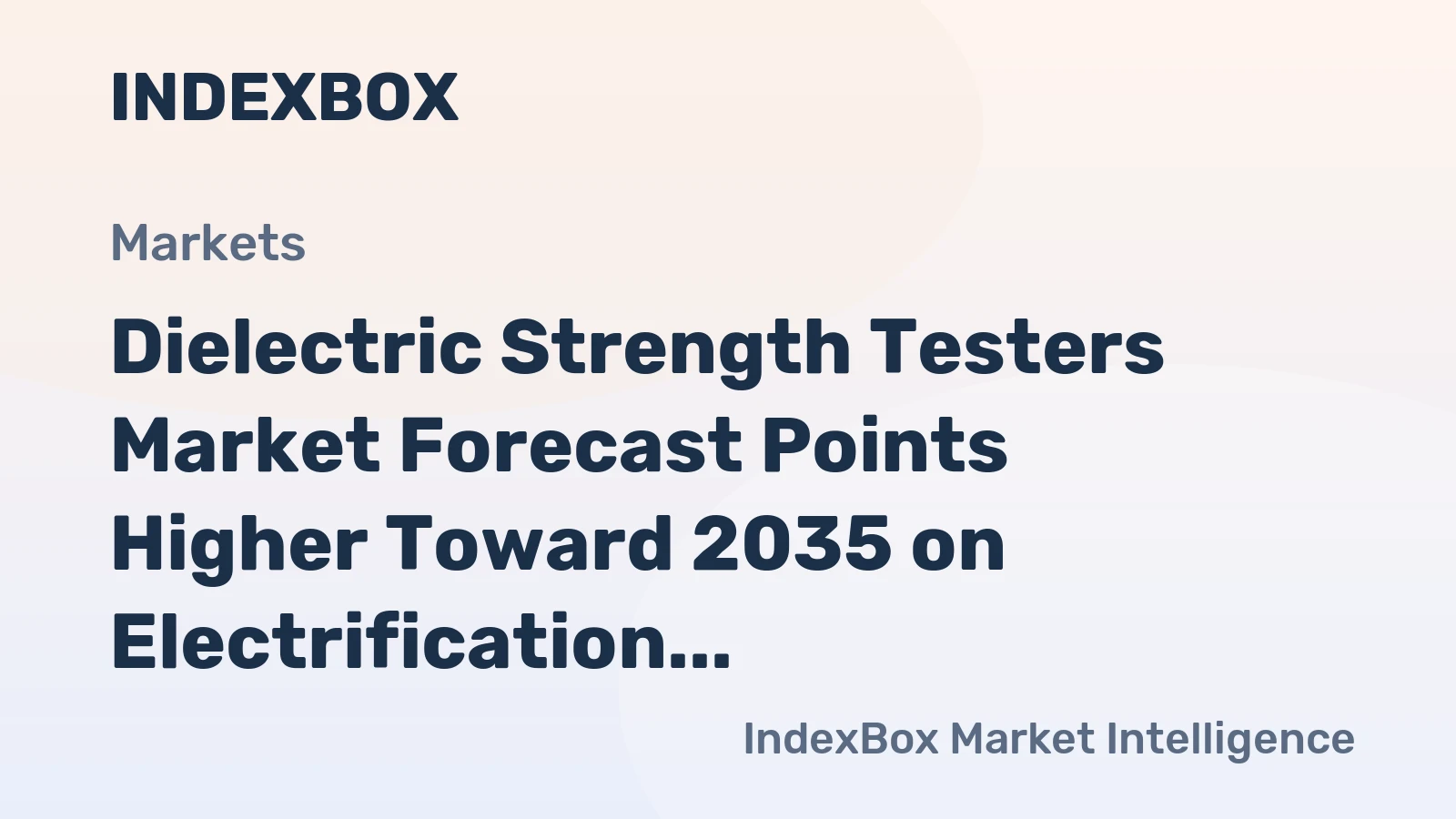 Dielectric Strength Testers Market Forecast Points Higher Toward 2035 on Electrification Wave