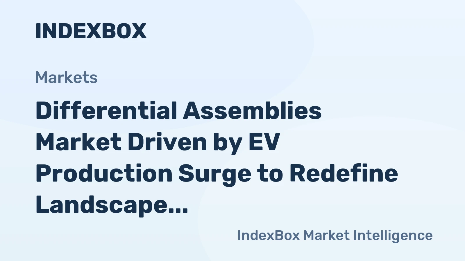 Differential Assemblies Market Driven by EV Production Surge to Redefine Landscape Through 2035
