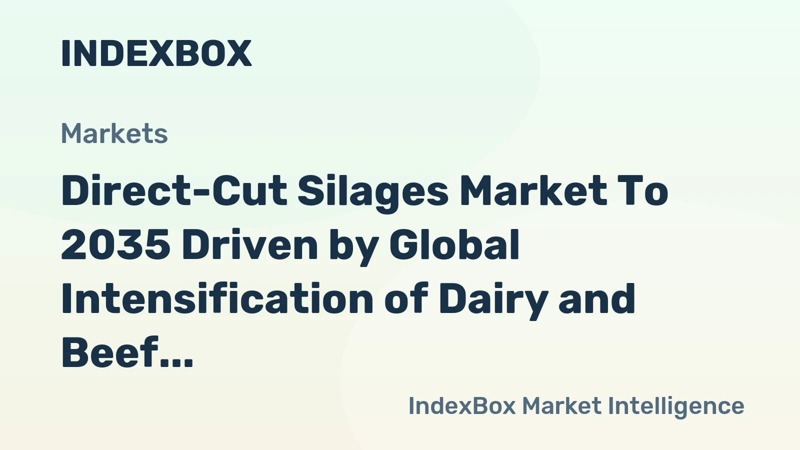 Direct-Cut Silages Market to 2035 Driven by Global Intensification of Dairy and Beef Production Systems