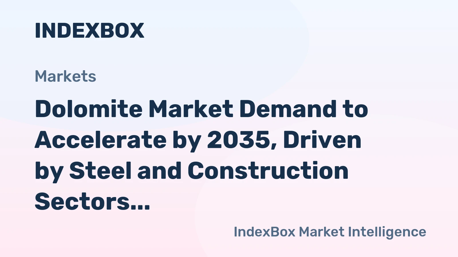 Dolomite Market Demand to Accelerate by 2035, Driven by Steel and Construction Sectors