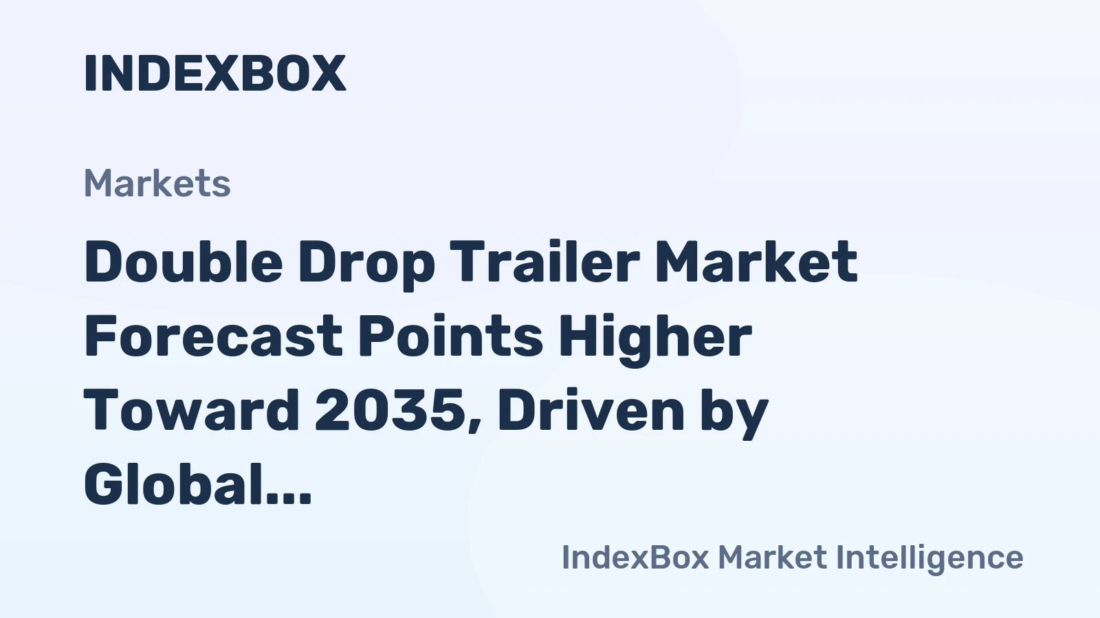 Double Drop Trailer Market Forecast Points Higher Toward 2035, Driven by Global Infrastructure Investment