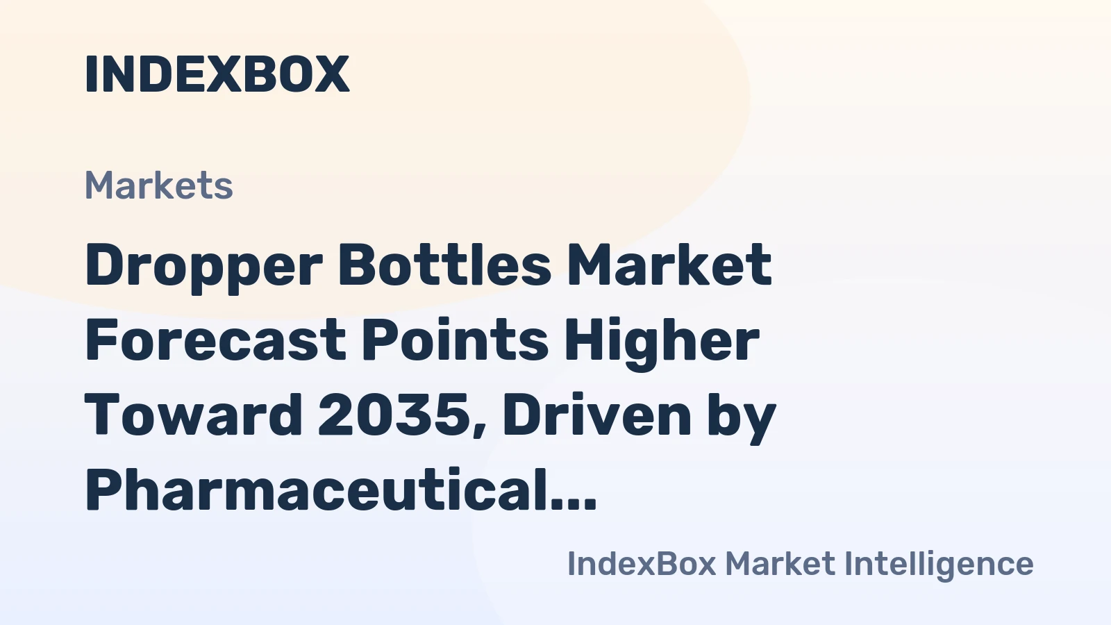 Dropper Bottles Market Forecast Points Higher Toward 2035, Driven by Pharmaceutical and Wellness Demand