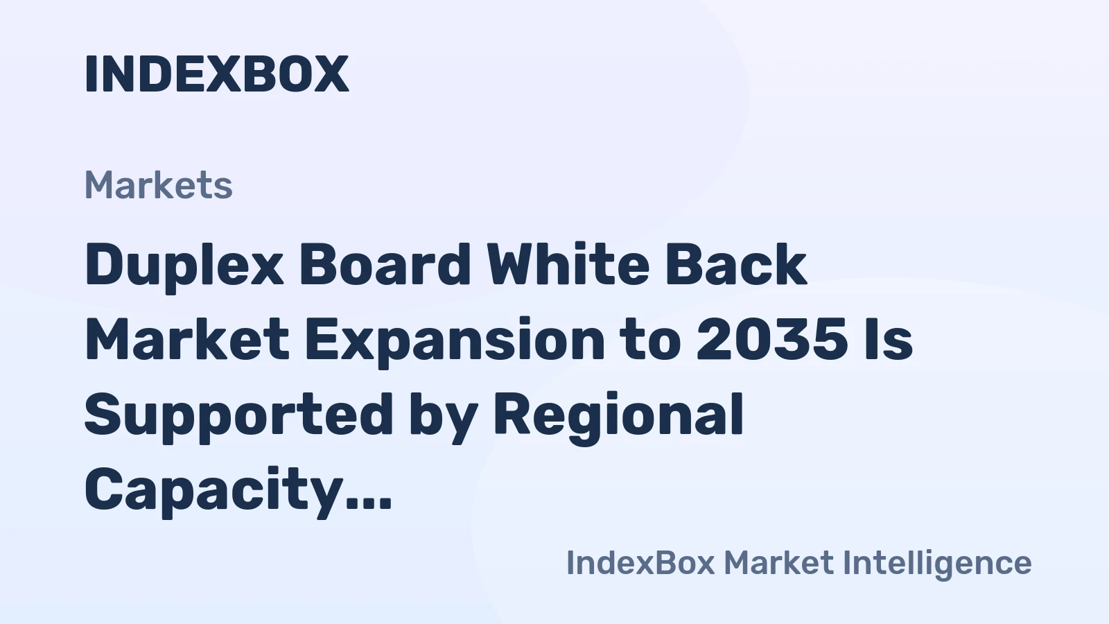 Duplex Board White Back Market Expansion to 2035 Is Supported by Regional Capacity Shifts