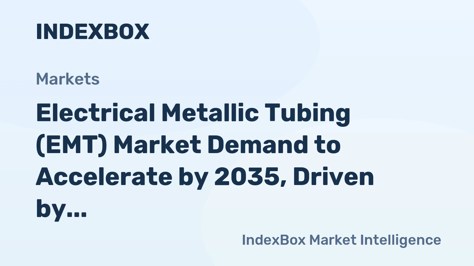 Electrical Metallic Tubing (EMT) Market Demand to Accelerate by 2035, Driven by Infrastructure Modernization