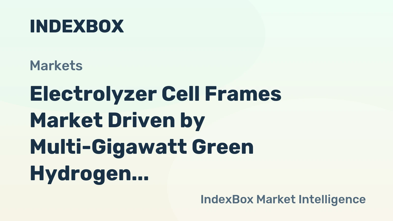 Electrolyzer Cell Frames Market Driven by Multi-Gigawatt Green Hydrogen Projects to 2035