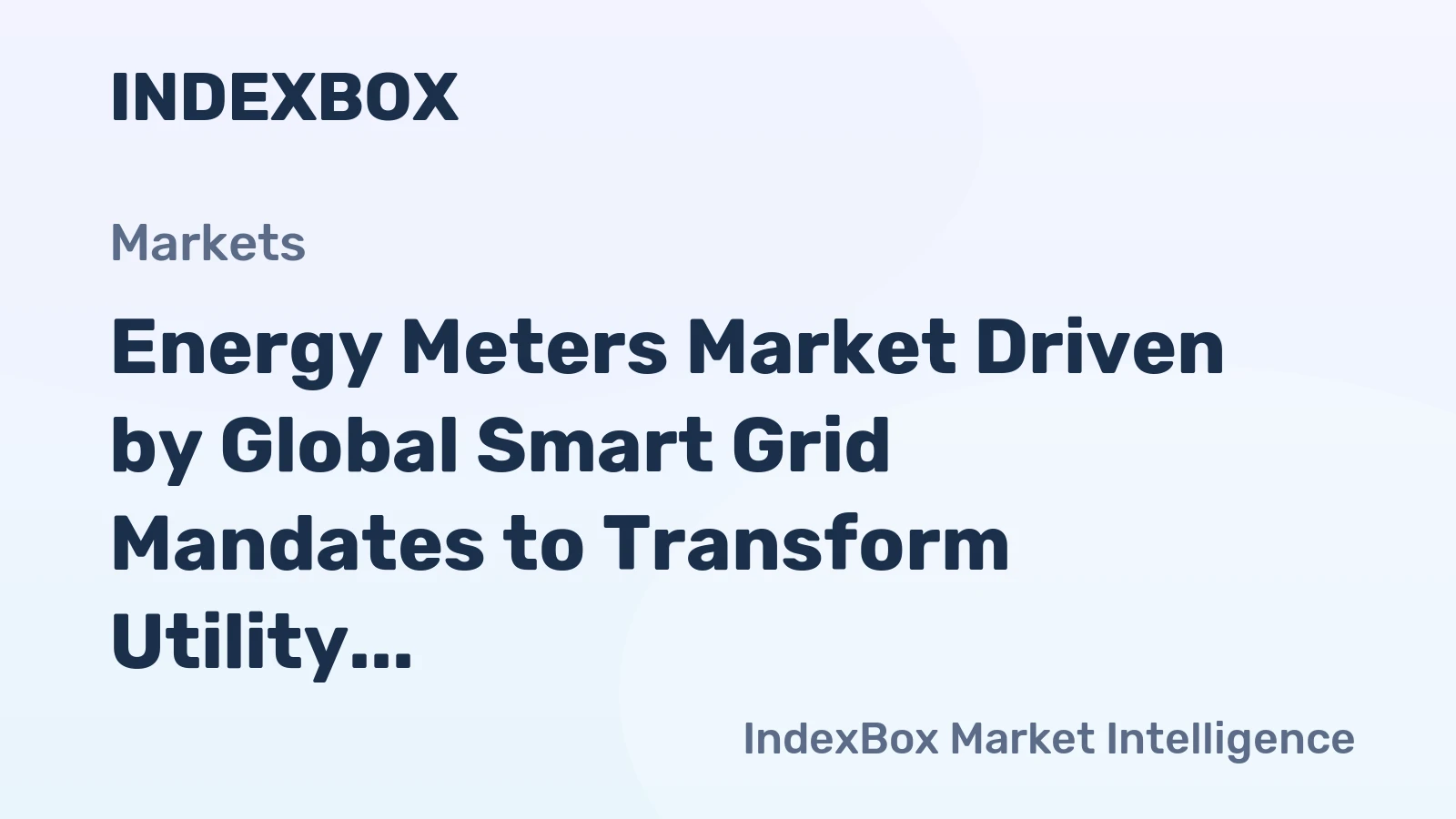 Energy Meters Market Driven by Global Smart Grid Mandates to Transform Utility Infrastructure Through 2035