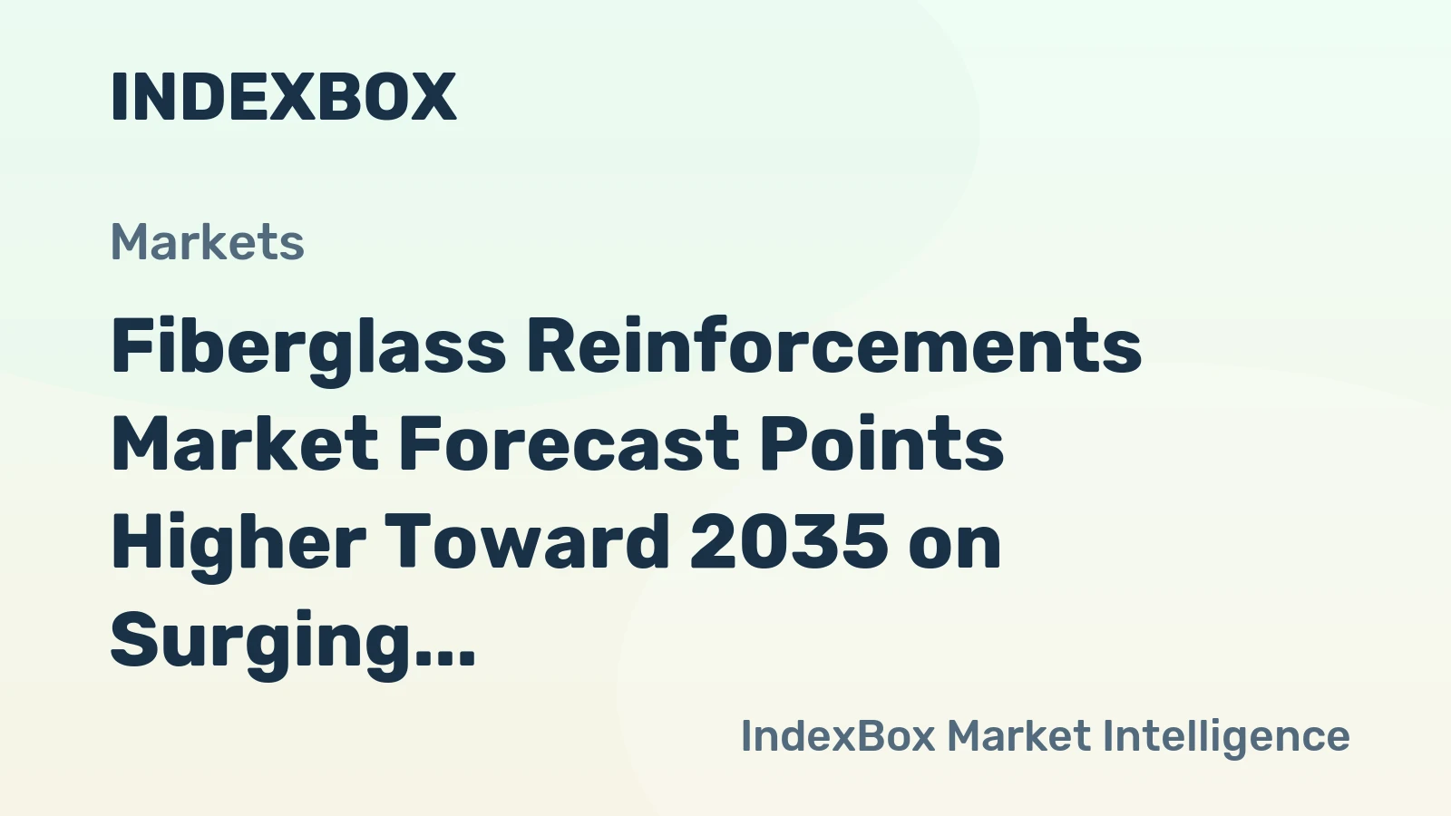 Fiberglass Reinforcements Market Forecast Points Higher Toward 2035 on Surging Wind Energy Demand