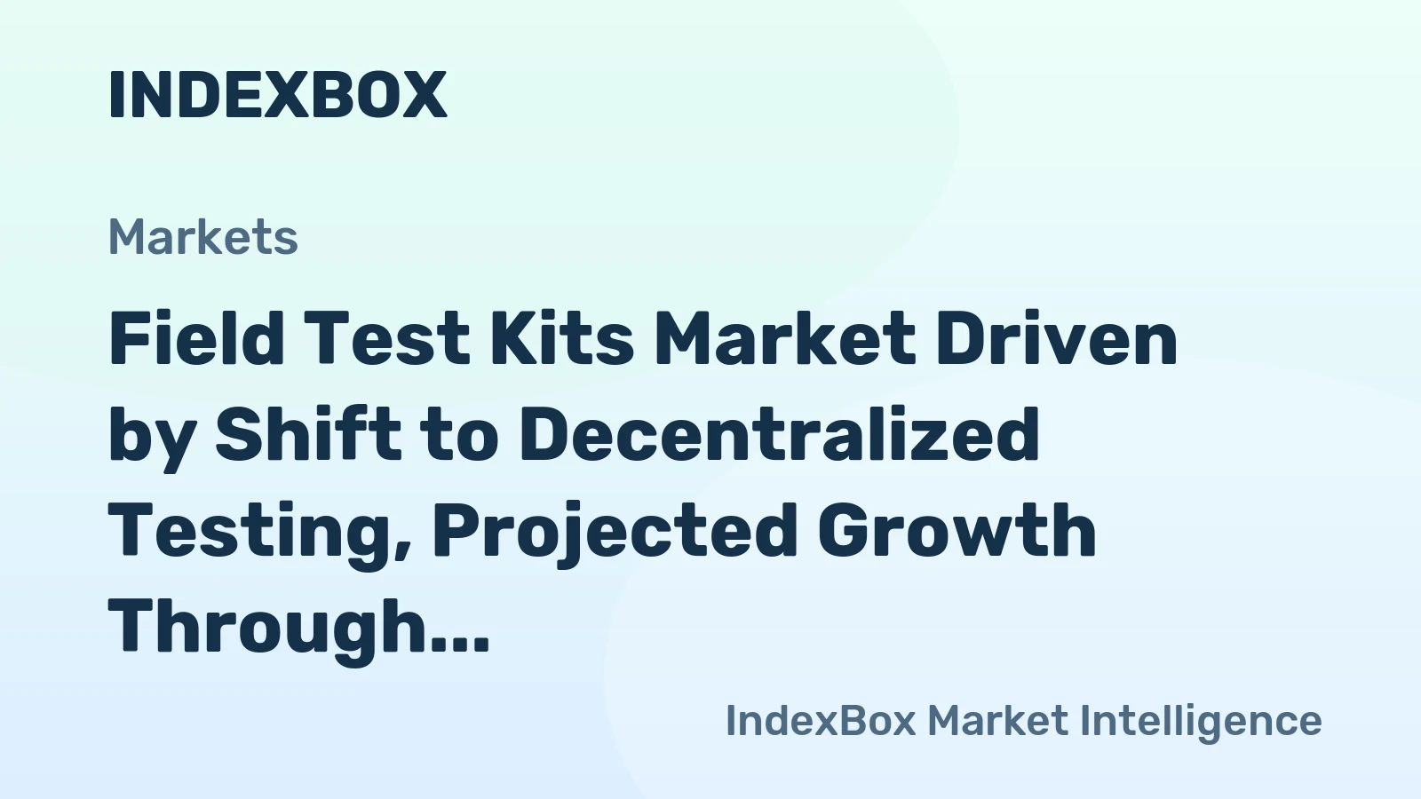 Field Test Kits Market Driven by Shift to Decentralized Testing, Projected Growth Through 2035