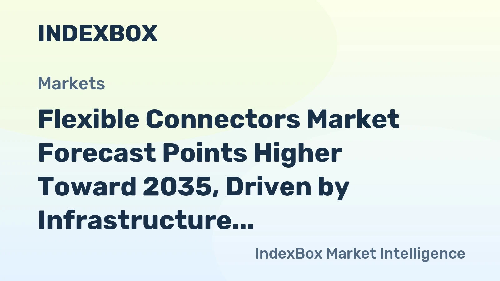 Flexible Connectors Market Forecast Points Higher Toward 2035, Driven by Infrastructure Modernization