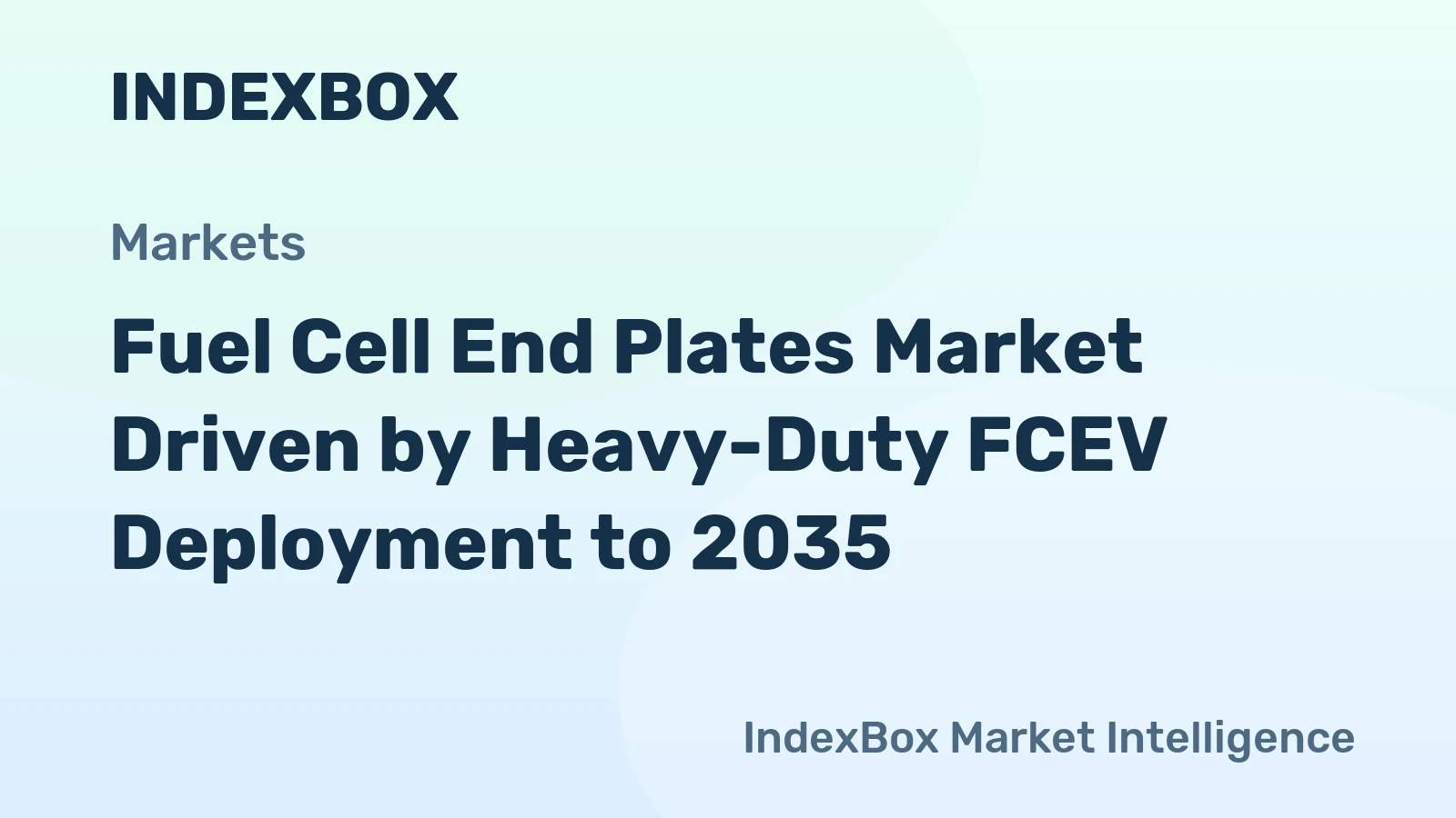 Fuel Cell End Plates Market Driven by Heavy-Duty FCEV Deployment to 2035