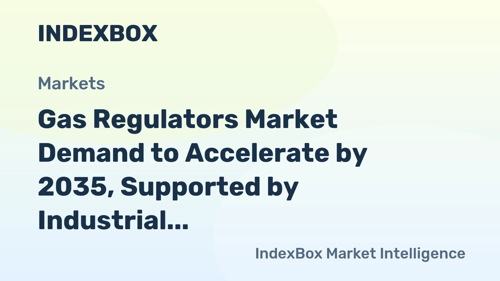 Gas Regulators Market Demand to Accelerate by 2035, Supported by Industrial Gas Expansion and Infrastructure Modernization