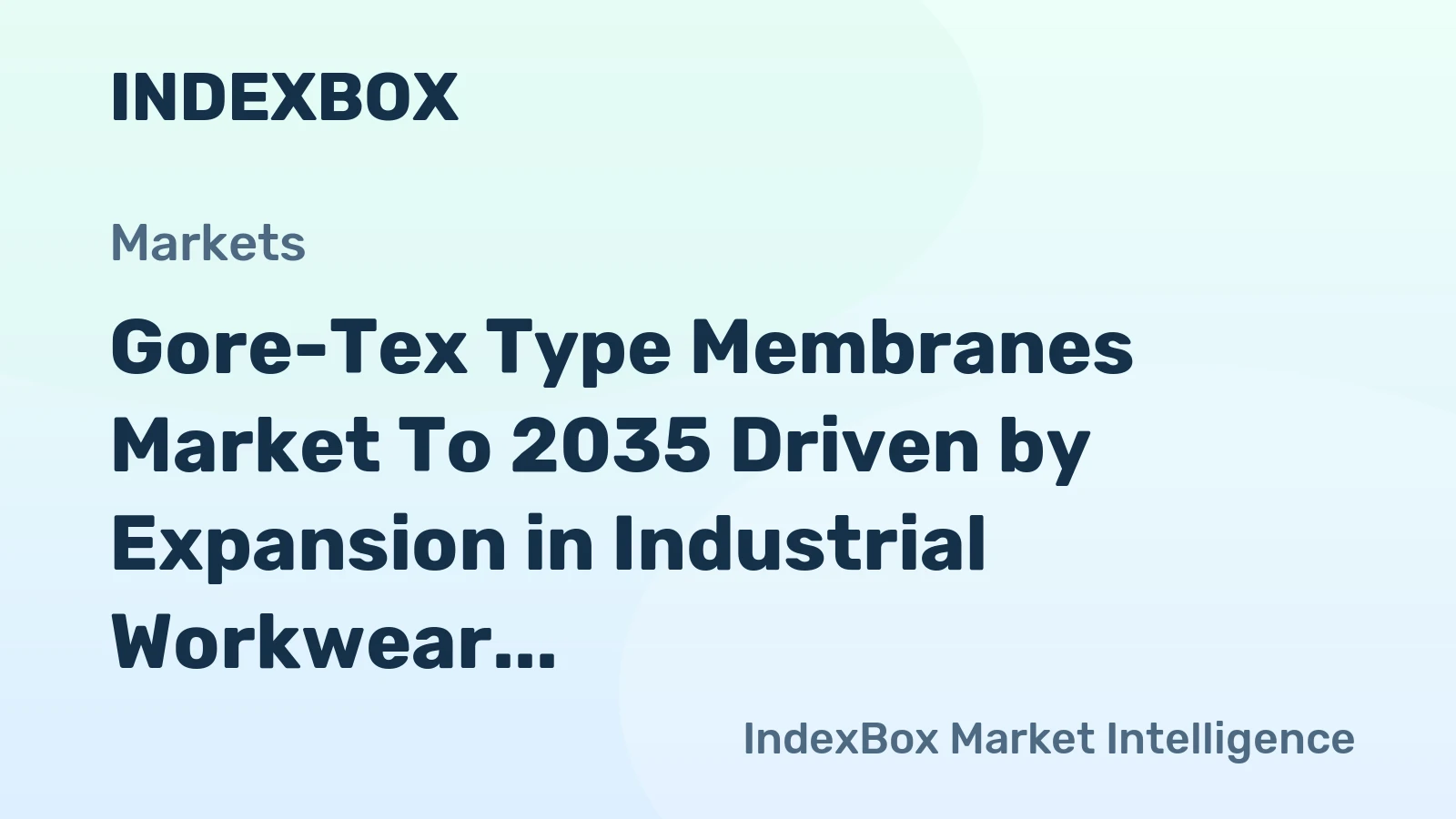 Gore-Tex Type Membranes Market to 2035 Driven by Expansion in Industrial Workwear Safety Standards