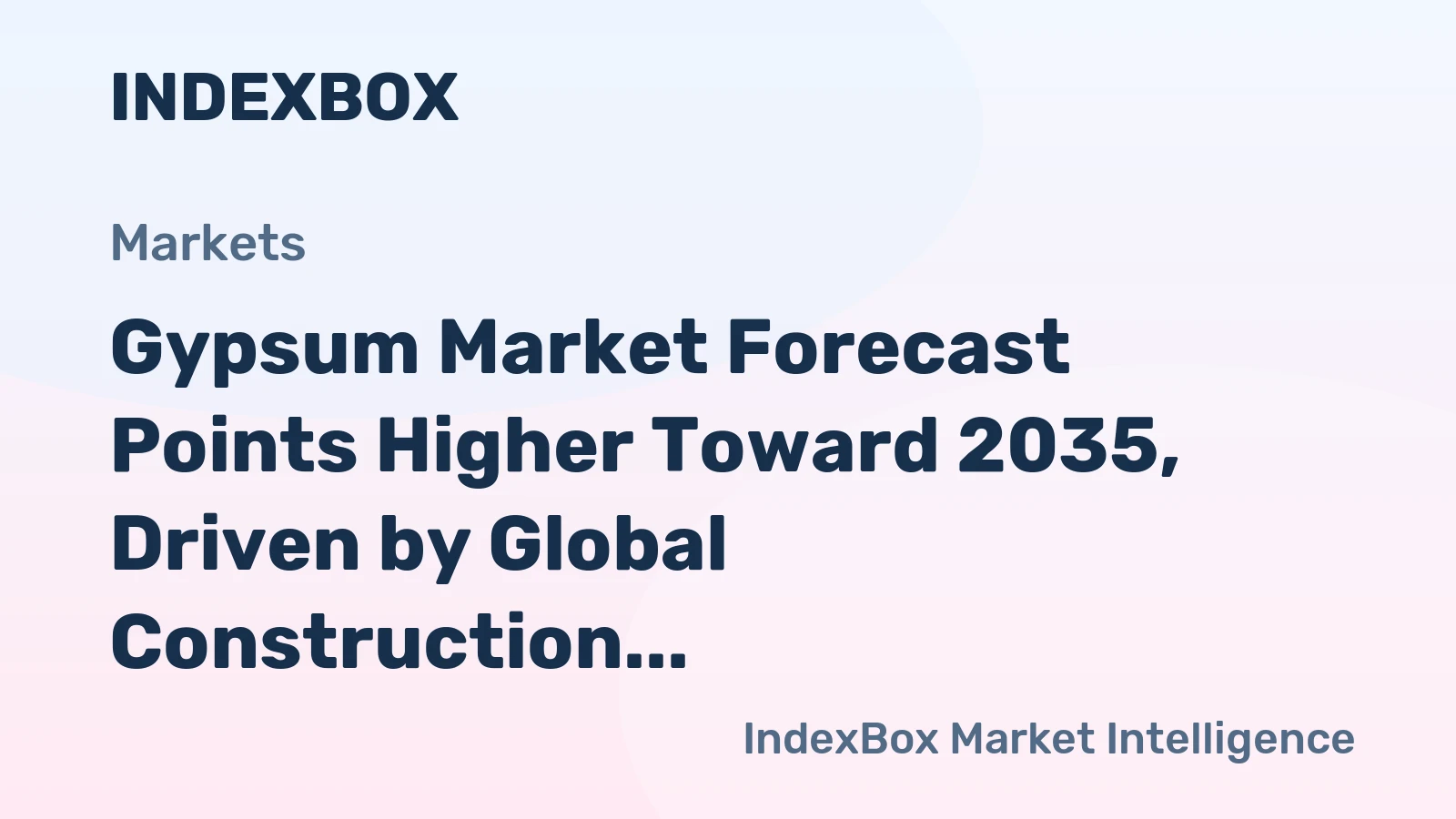 Gypsum Market Forecast Points Higher Toward 2035, Driven by Global Construction and Sustainability Mandates