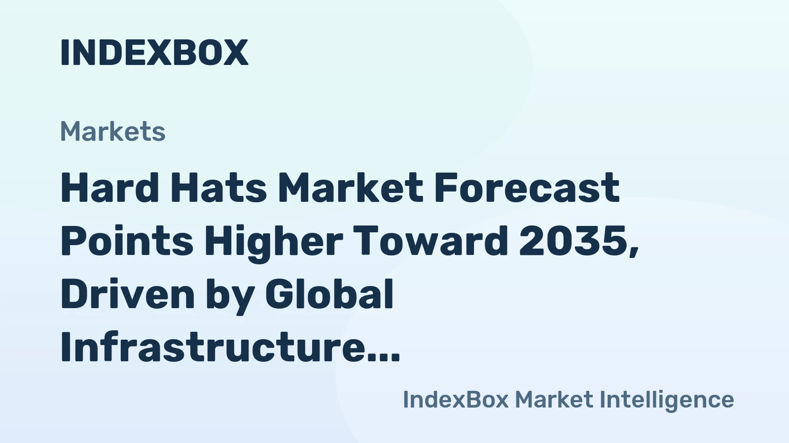 Hard Hats Market Forecast Points Higher Toward 2035, Driven by Global Infrastructure Renewal