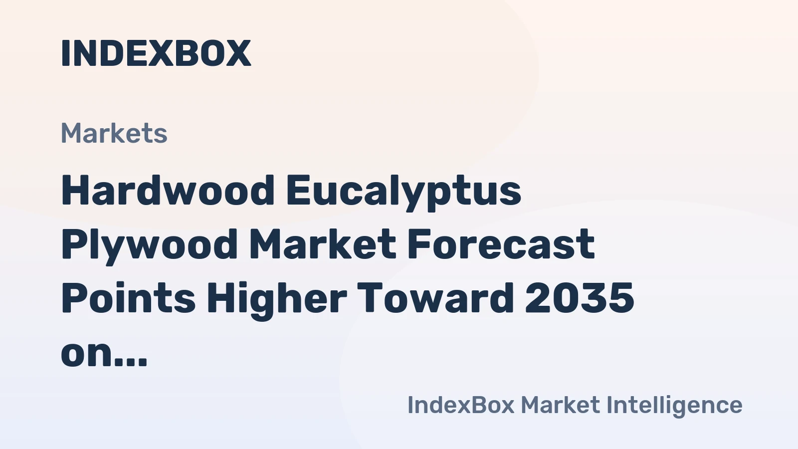 Hardwood Eucalyptus Plywood Market Forecast Points Higher Toward 2035 on Construction and Furniture Demand