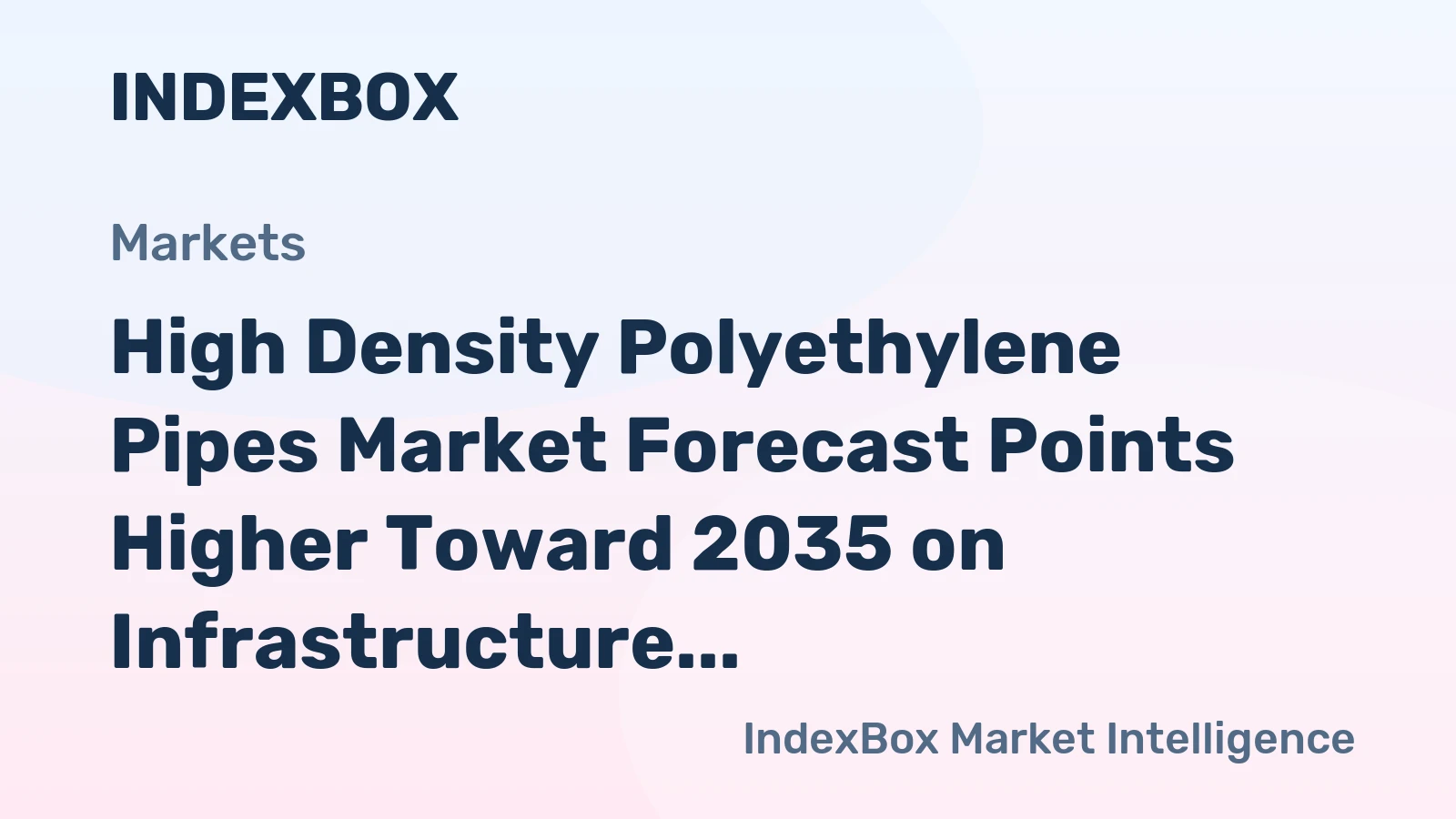 High Density Polyethylene Pipes Market Forecast Points Higher Toward 2035 on Infrastructure Modernization