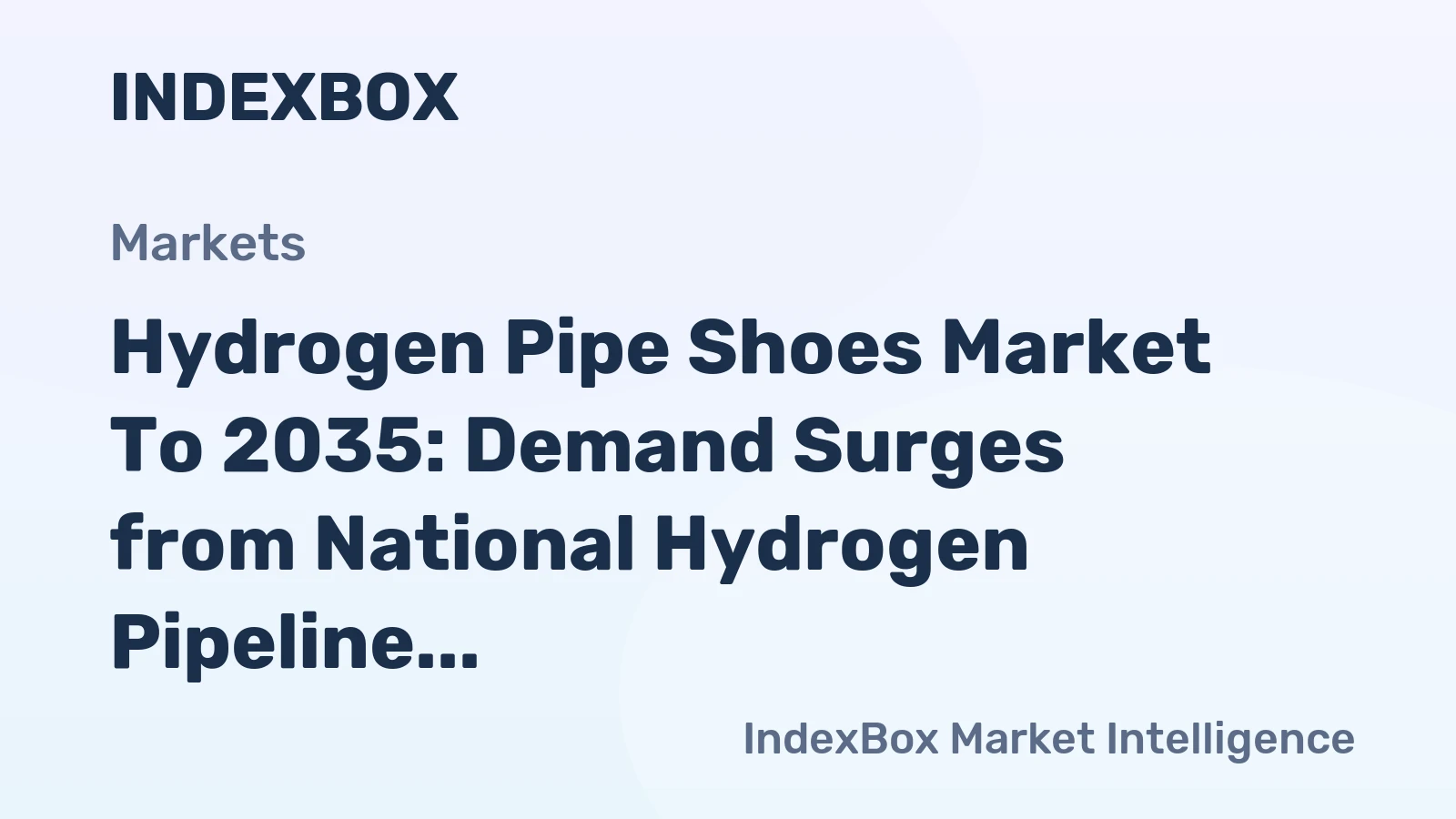 Hydrogen Pipe Shoes Market to 2035: Demand Surges from National Hydrogen Pipeline Network Rollouts