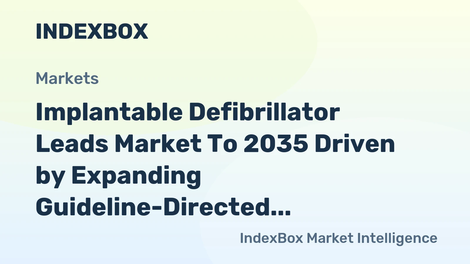Implantable Defibrillator Leads Market to 2035 Driven by Expanding Guideline-Directed Therapy for Heart Failure