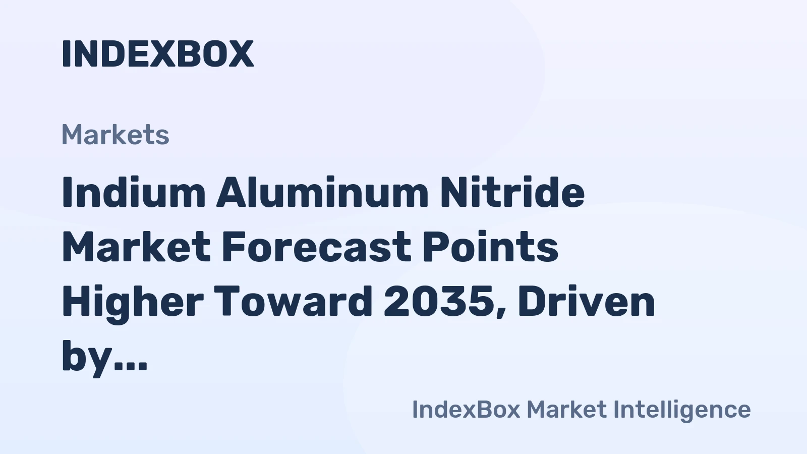 Indium Aluminum Nitride Market Forecast Points Higher Toward 2035, Driven by 5G/6G Infrastructure