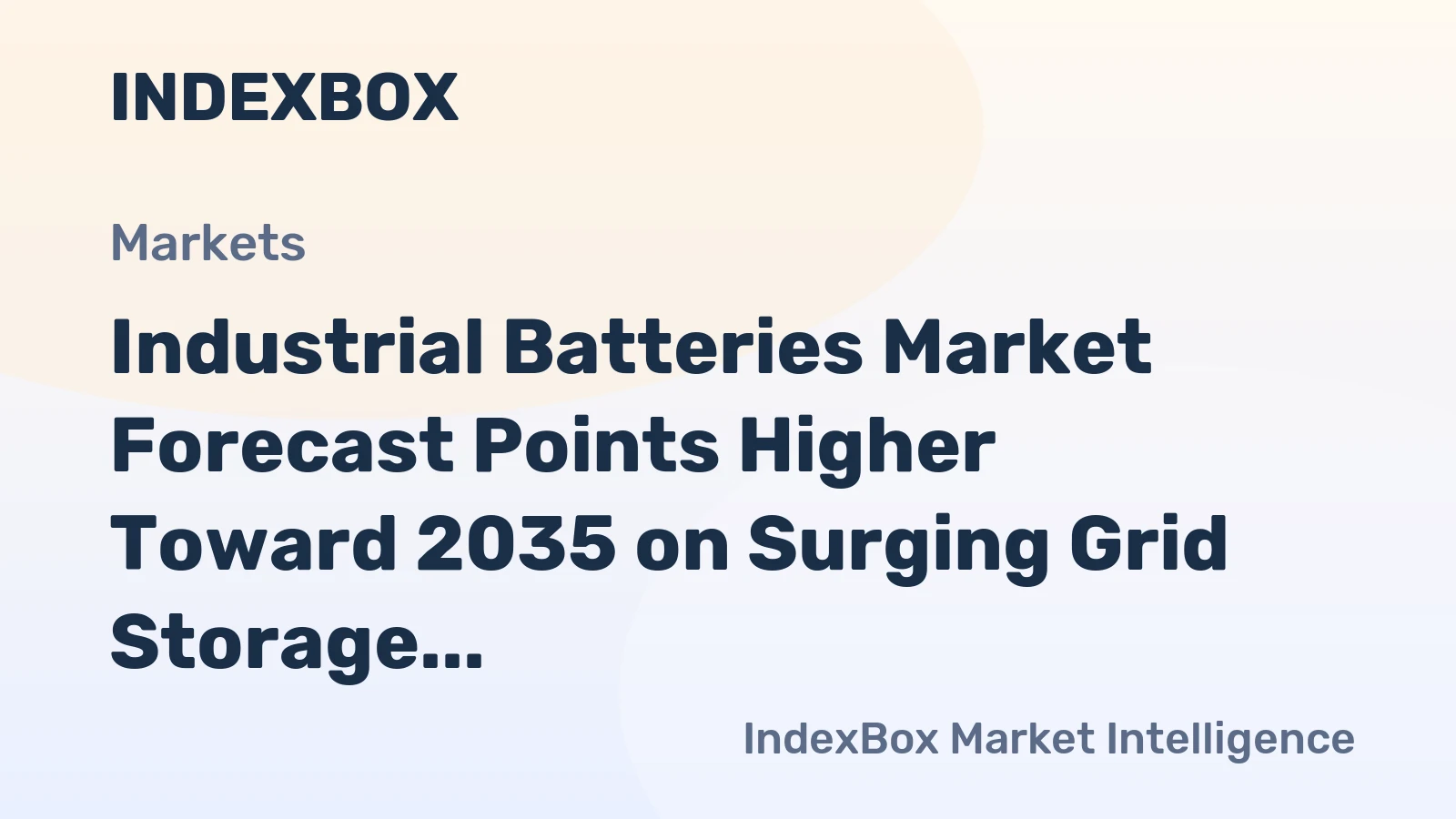 Industrial Batteries Market Forecast Points Higher Toward 2035 on Surging Grid Storage Demand