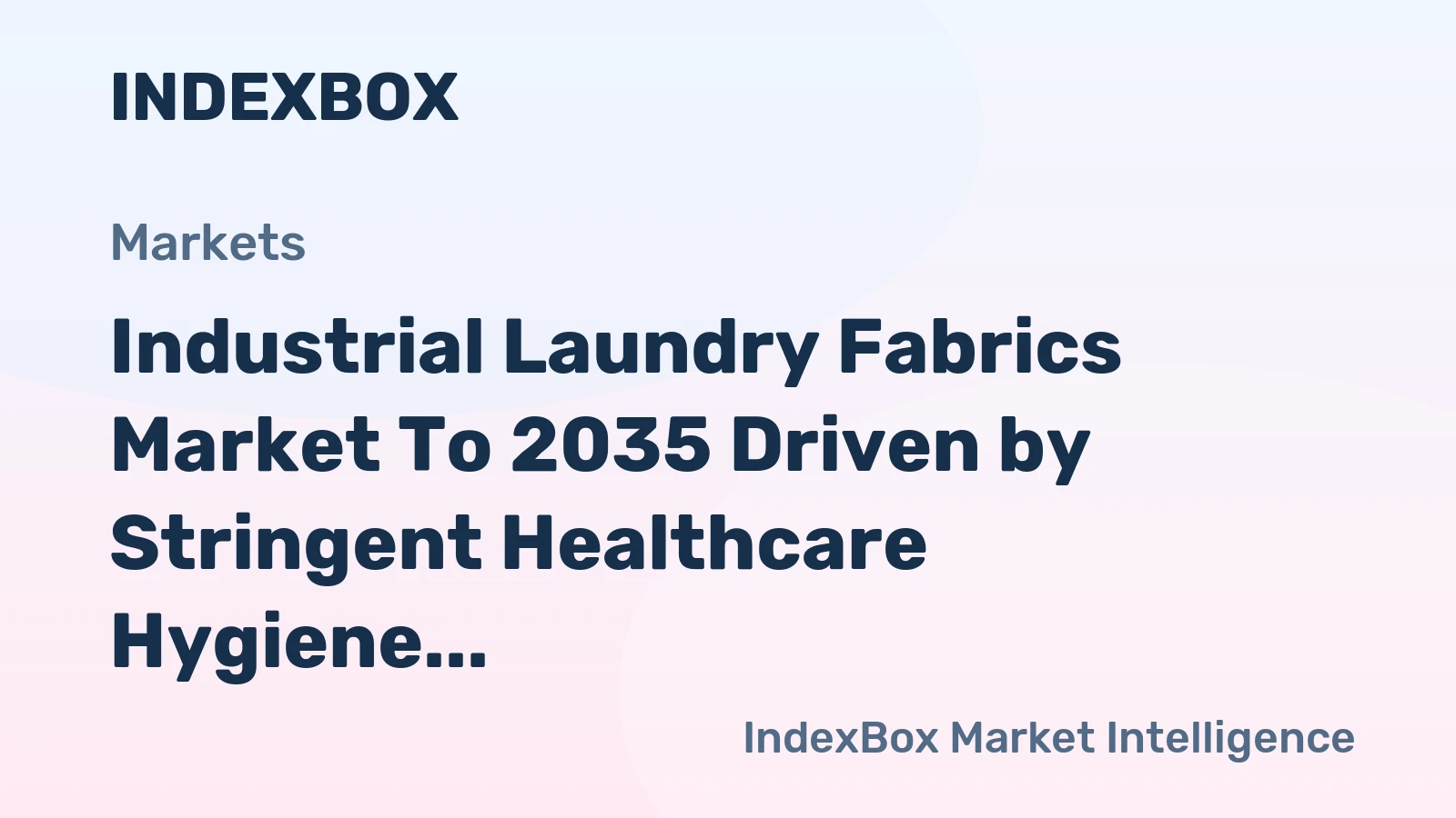 Industrial Laundry Fabrics Market to 2035 Driven by Stringent Healthcare Hygiene Mandates