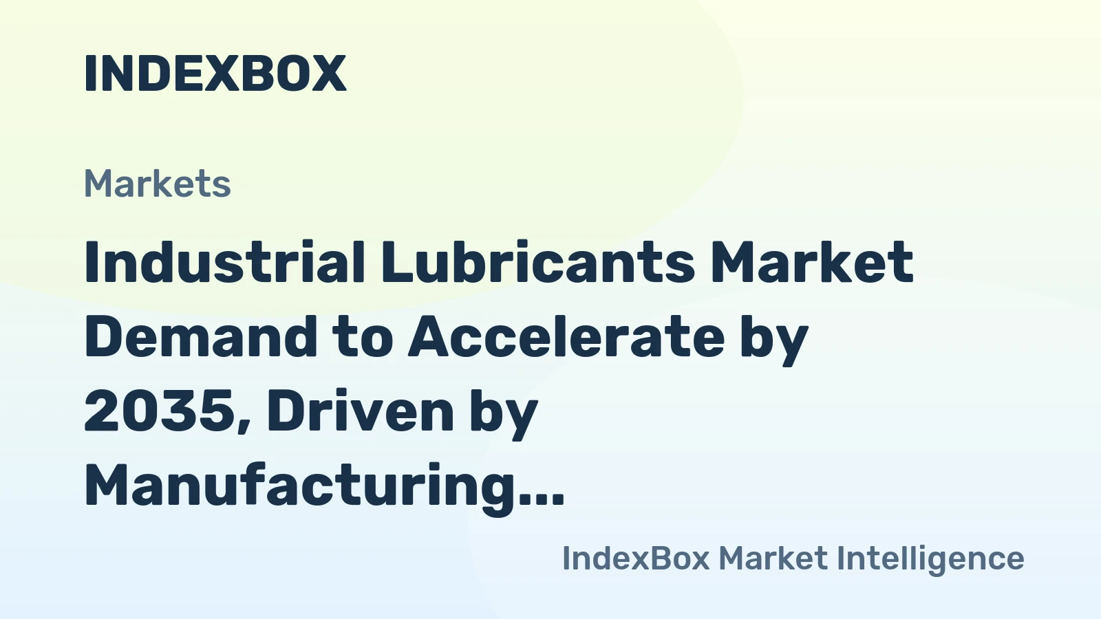 Industrial Lubricants Market Demand to Accelerate by 2035, Driven by Manufacturing Modernization