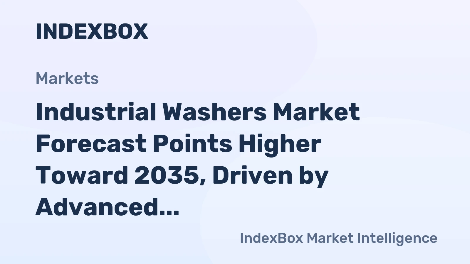 Industrial Washers Market Forecast Points Higher Toward 2035, Driven by Advanced Manufacturing