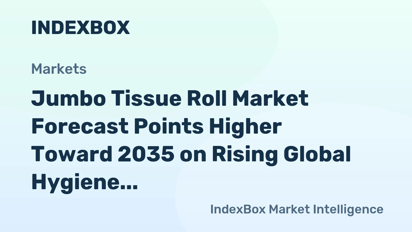 Jumbo Tissue Roll Market Forecast Points Higher Toward 2035 on Rising Global Hygiene Standards
