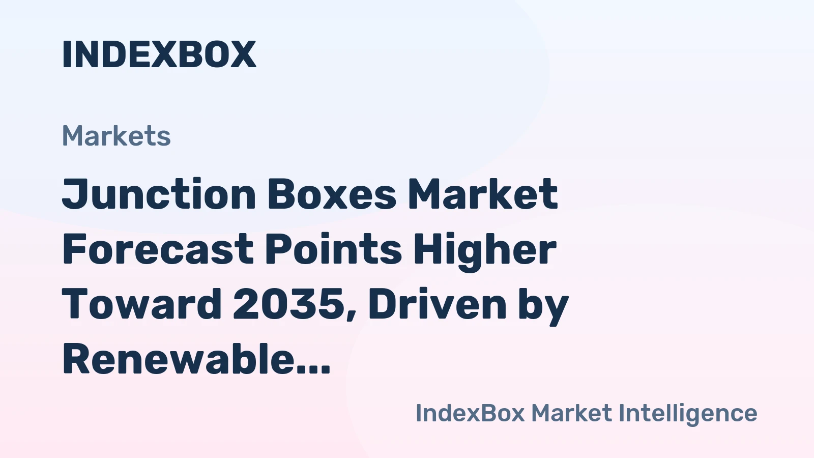 Junction Boxes Market Forecast Points Higher Toward 2035, Driven by Renewable Energy Expansion